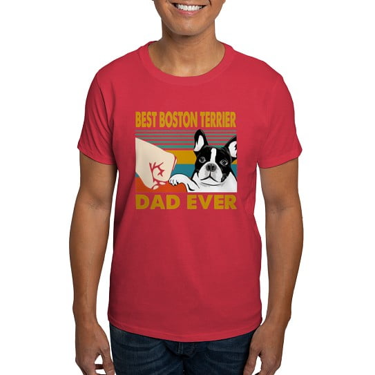 CafePress - Best Boston Terrier Dad Ever Funny Bostie Dog Love Men's ...