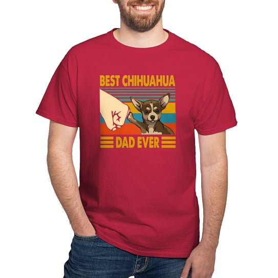 CafePress - Best Chihuahua Dad Ever Funny Chihuahua Owner Men's Value T ...