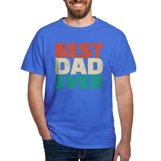 CafePress - Best Dad Ever Father's Day Men's Value T Shirt - Men's ...