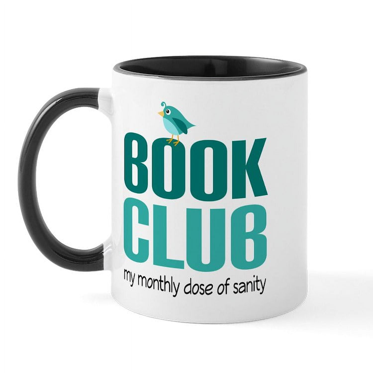 CafePress - Book Club Sanity Mug - 11 oz Ceramic Mug - Novelty Coffee ...
