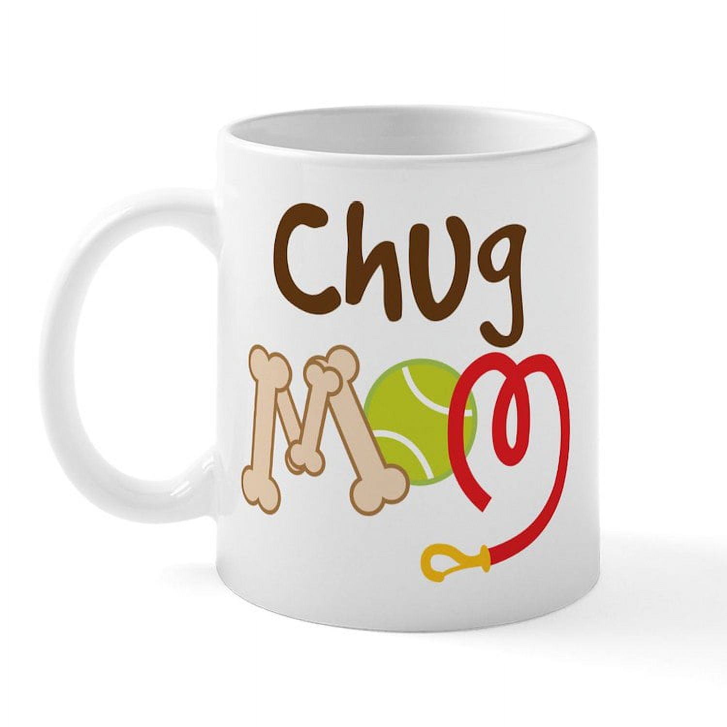 CafePress - Chug Dog Mom Mug - 11 oz Ceramic Mug - Novelty Coffee Tea ...