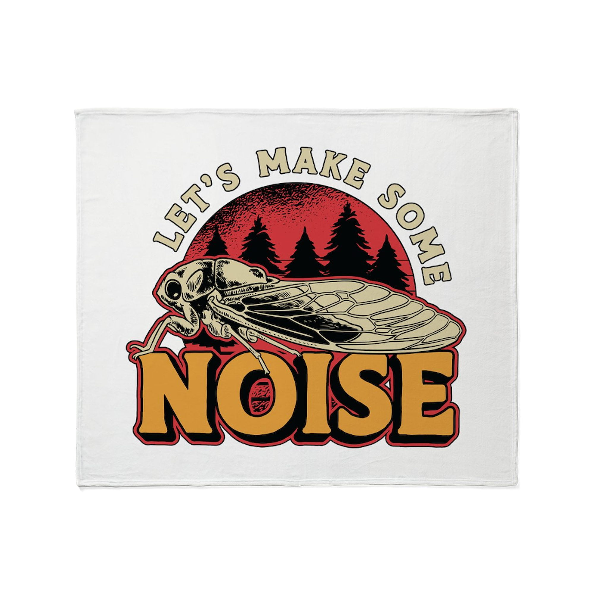 CafePress - Cicadas Let's Make Some Noise Loves Cicada Insect - Soft ...