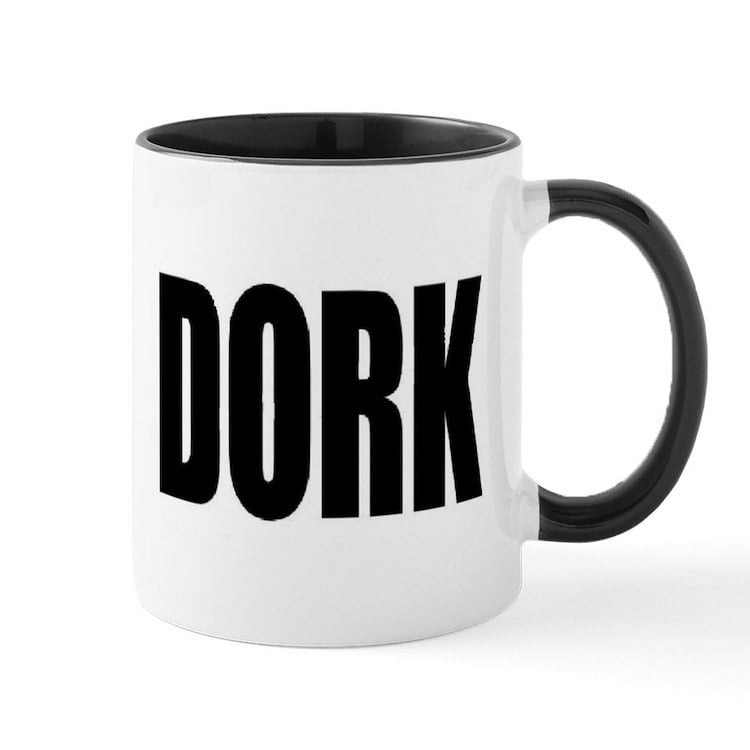CafePress - DORK Mug - 11 oz Ceramic Mug - Novelty Coffee Tea Cup ...
