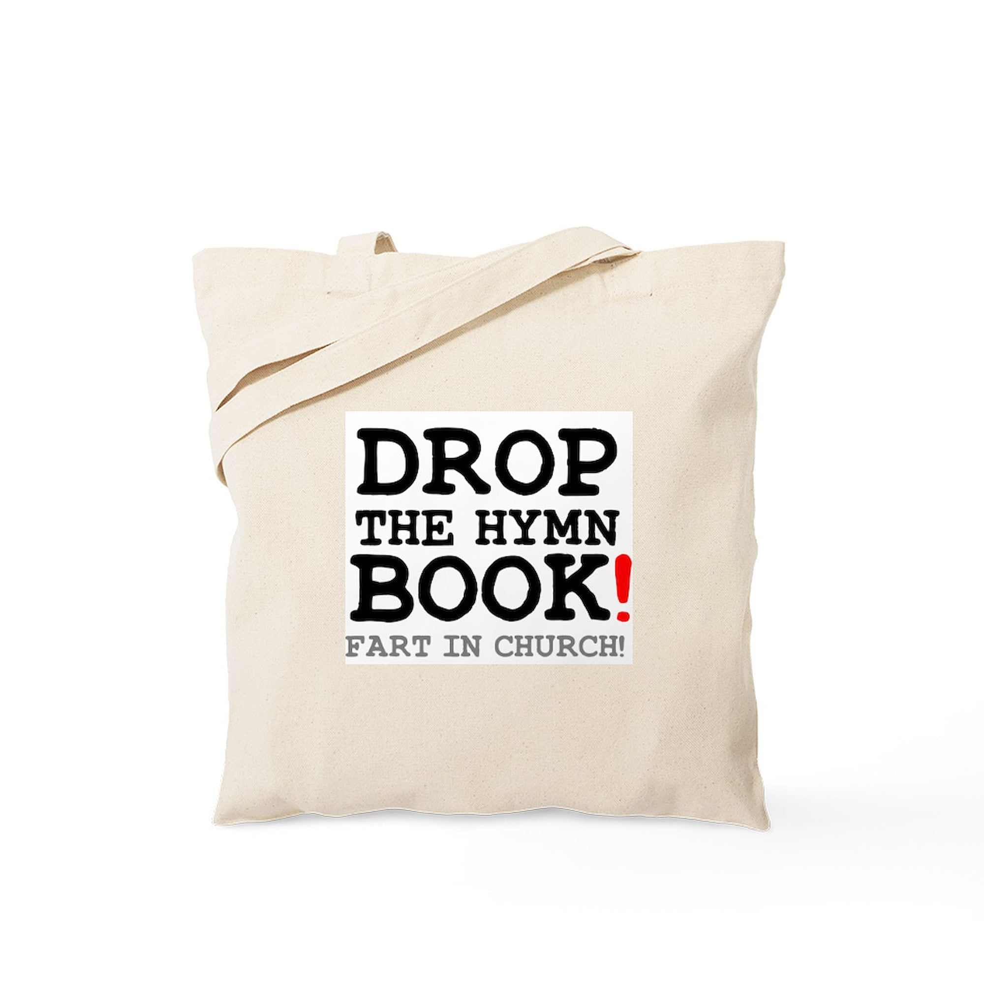CafePress - DROP THE HYMN BOOK FART IN CHURCH! Z Tote Bag - Unisex ...
