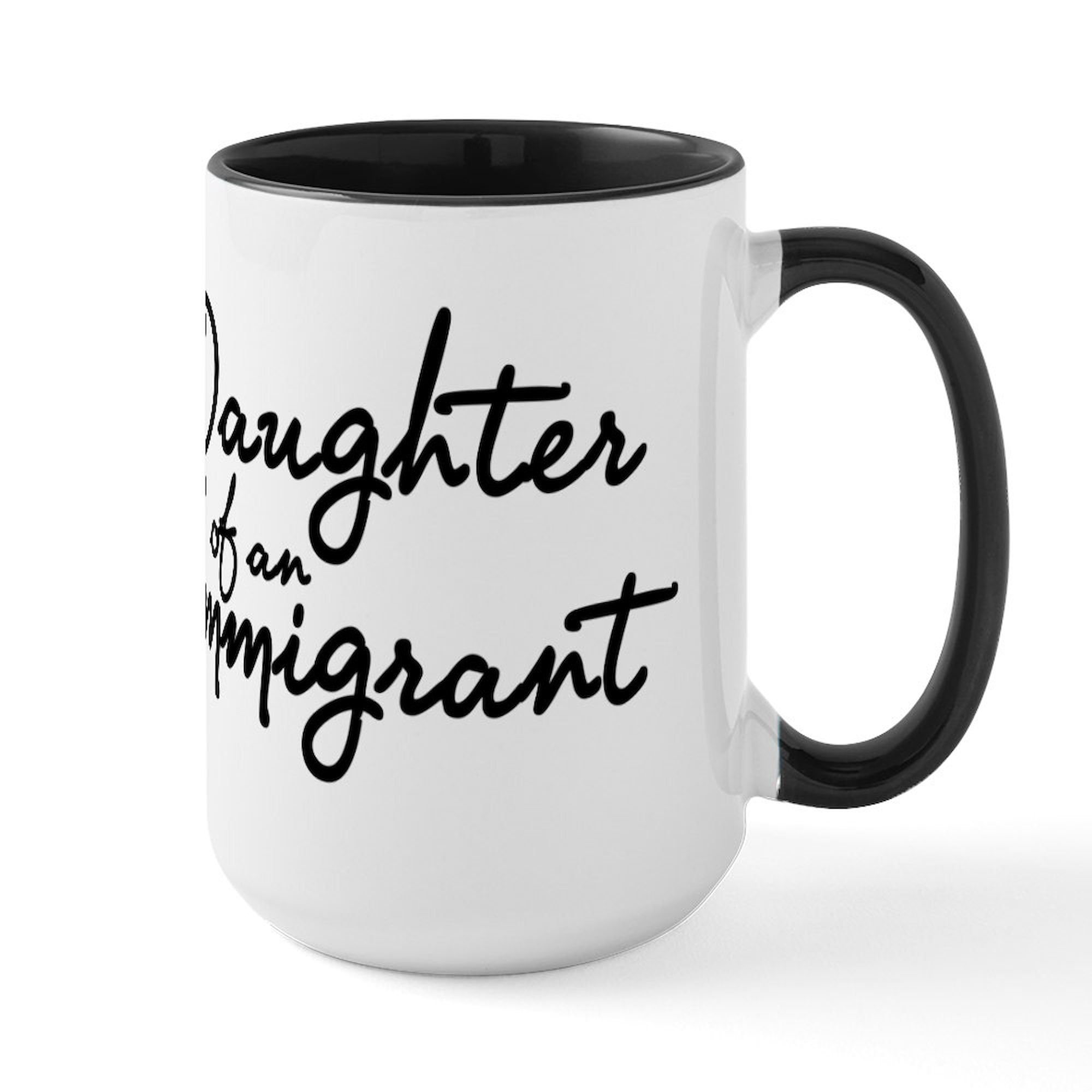 CafePress - Daughter Of An Immigrant Mugs - 15 oz Ceramic Large White ...