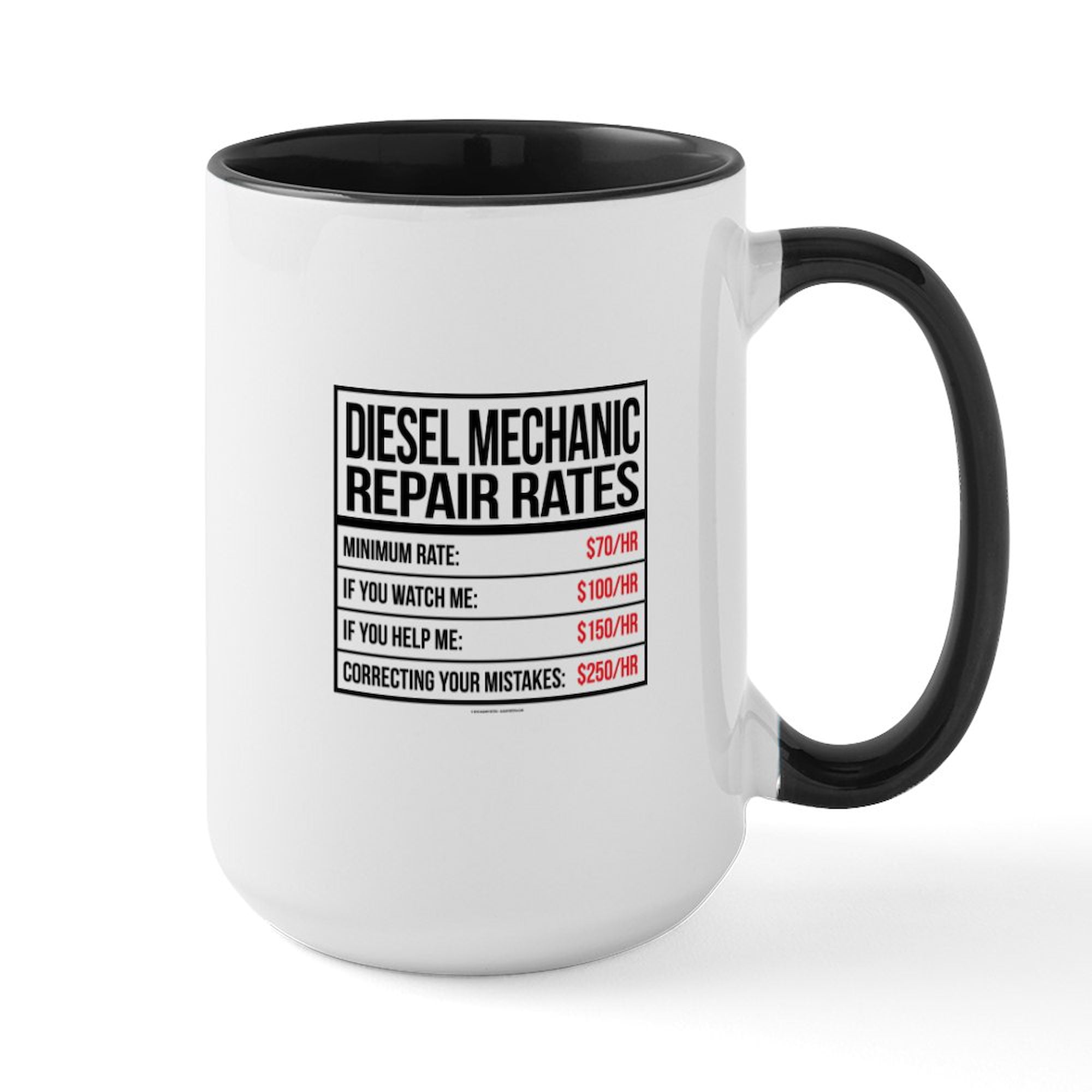 CafePress - Diesel Mechanic Repair Rates Mugs - 15 oz Ceramic Large ...