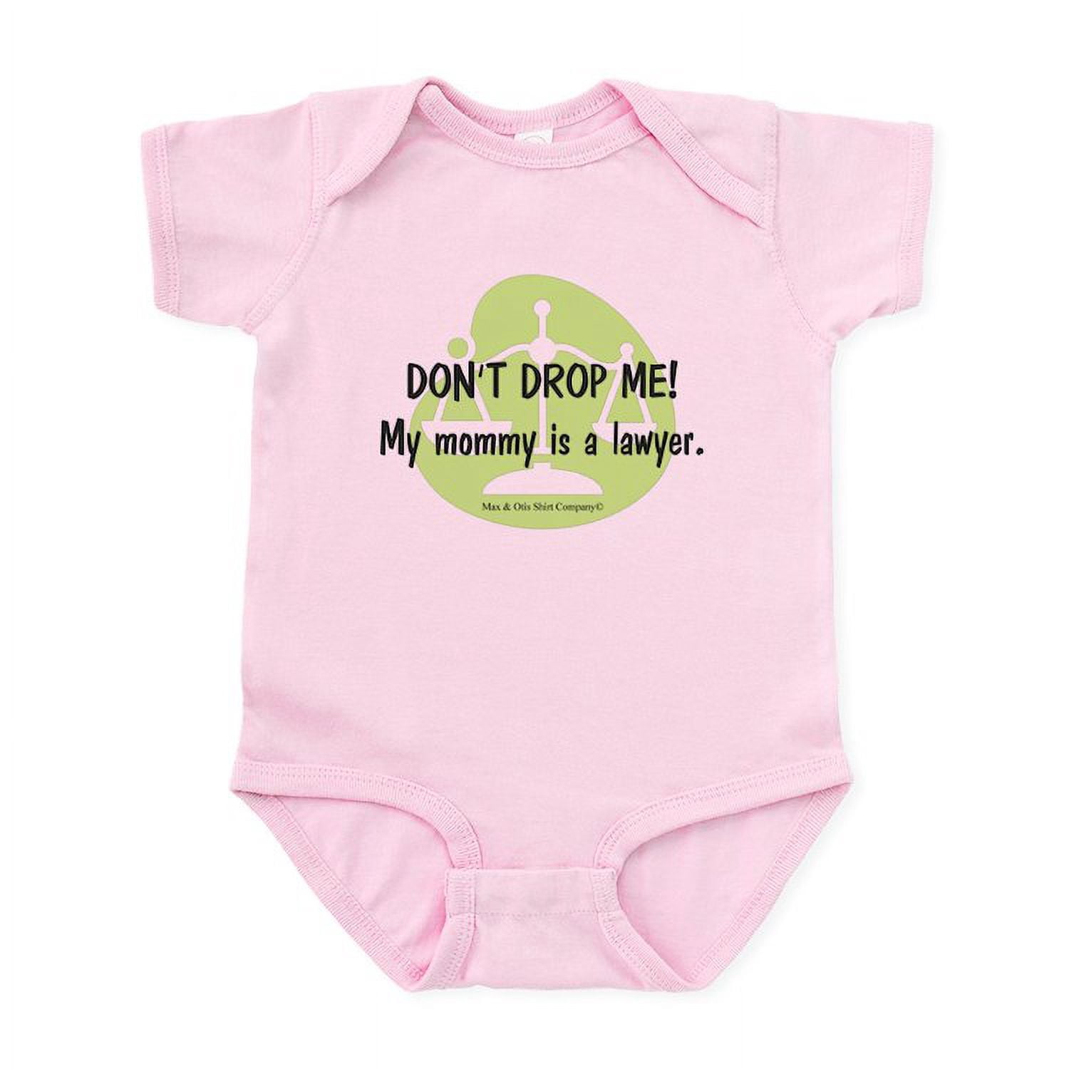 CafePress - Don't Drop Me! My Mommy Is A Lawyer. Infant Bodysu - Baby ...