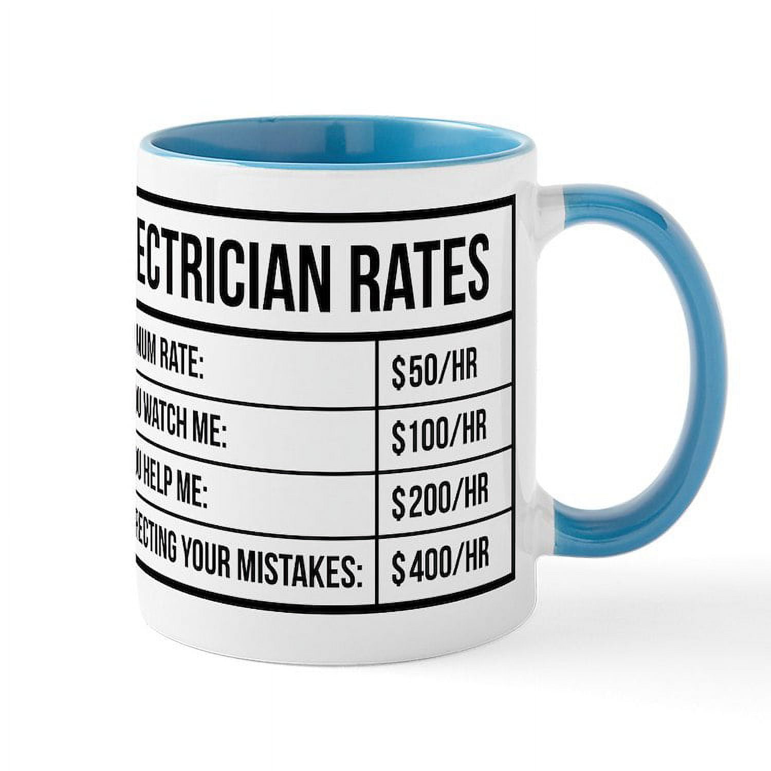 CafePress - Electrician Rates - 11 oz Ceramic Mug - Novelty Coffee Tea ...