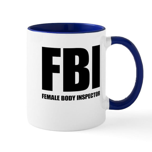 CafePress - FBI Female Body Inspector Mug - 11 oz Ceramic Mug - Novelty ...