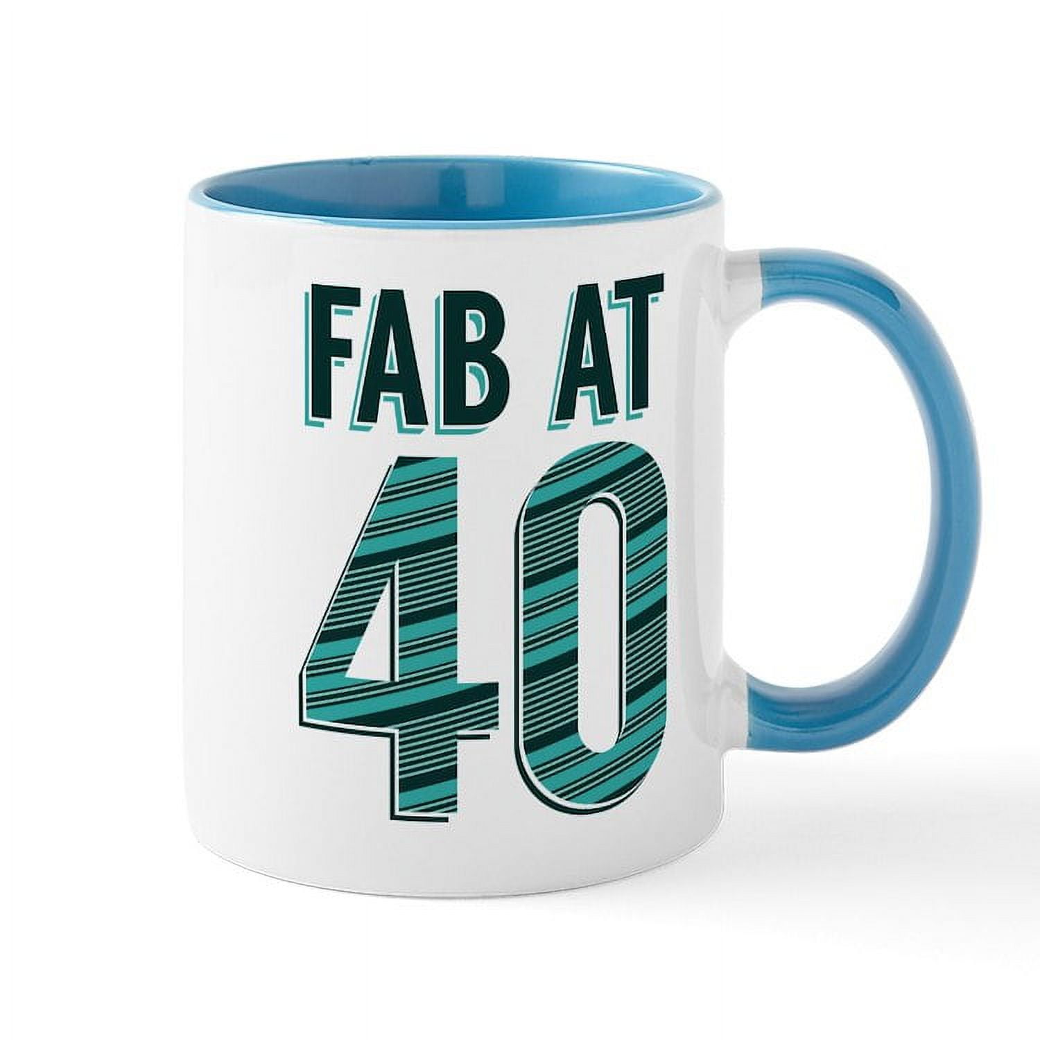 CafePress - Fab At 40 Blue Mug - 11 oz Ceramic Mug - Novelty Coffee Tea ...