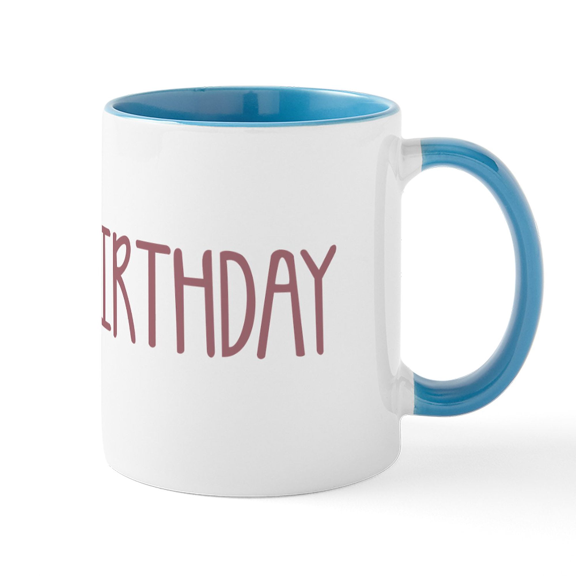 CafePress - Happy Birthday Mugs - 11 oz Ceramic Mug - Novelty Coffee ...