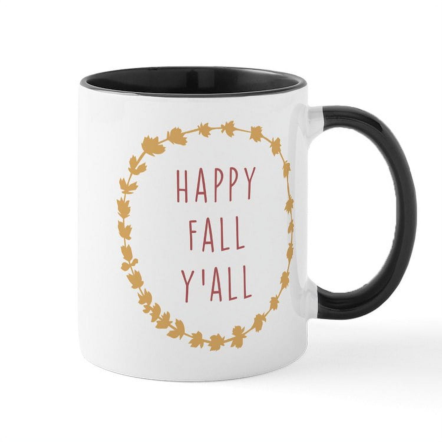 CafePress - Happy Fall Y'all - 11 oz Ceramic Mug - Novelty Coffee Tea ...