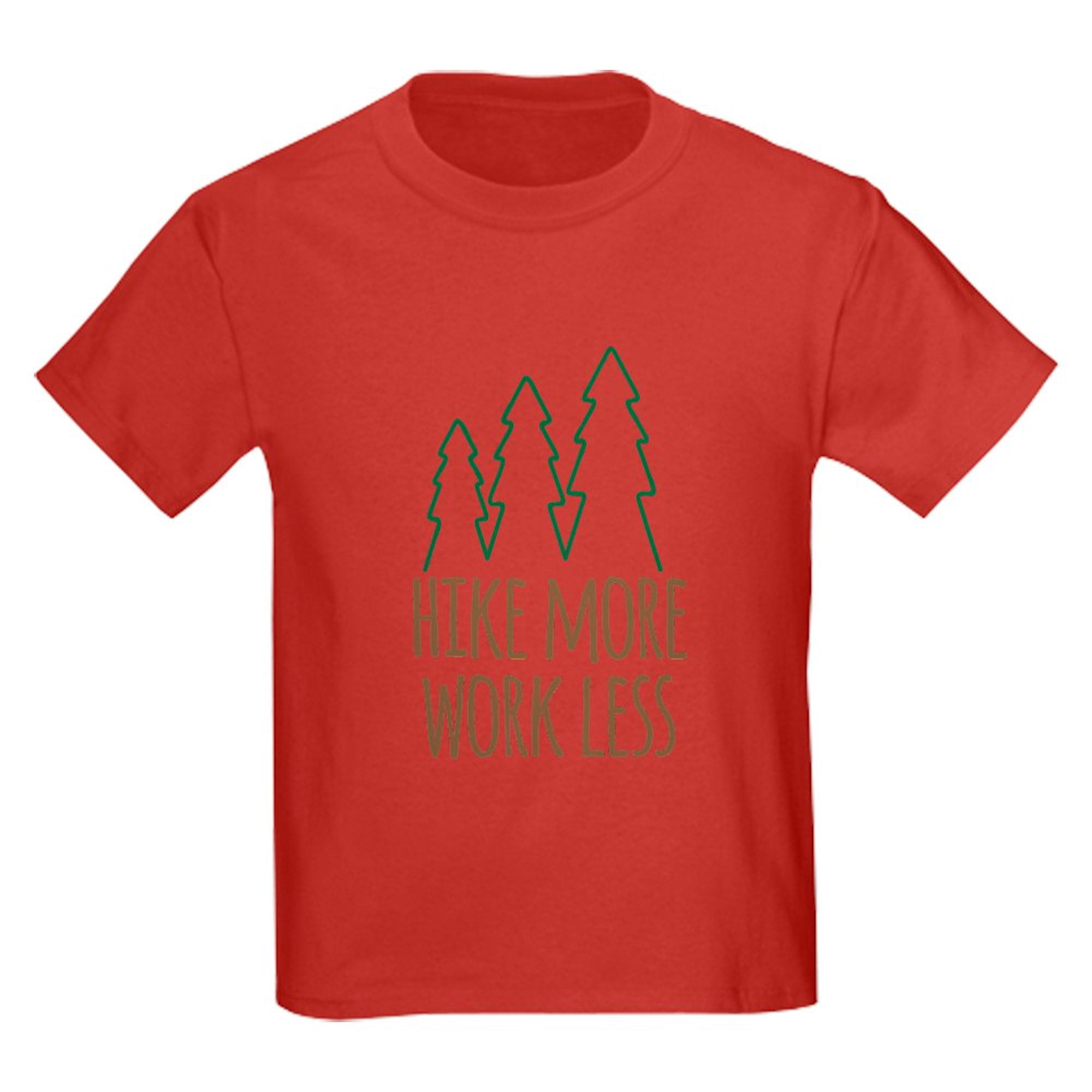 CafePress - Hike More Work Less T Shirt - Dark T-Shirt Kids XS-XL ...