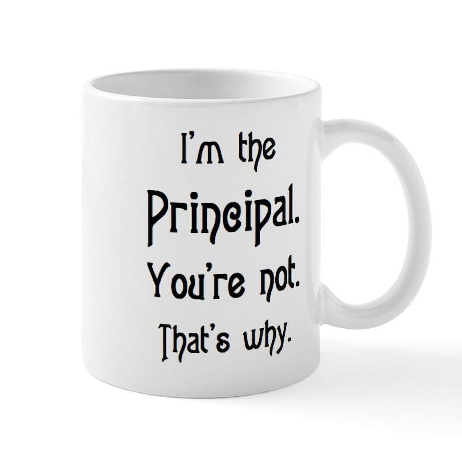 CafePress - I'M The Principal Mug Mugs - 11 oz Ceramic Mug - Novelty ...