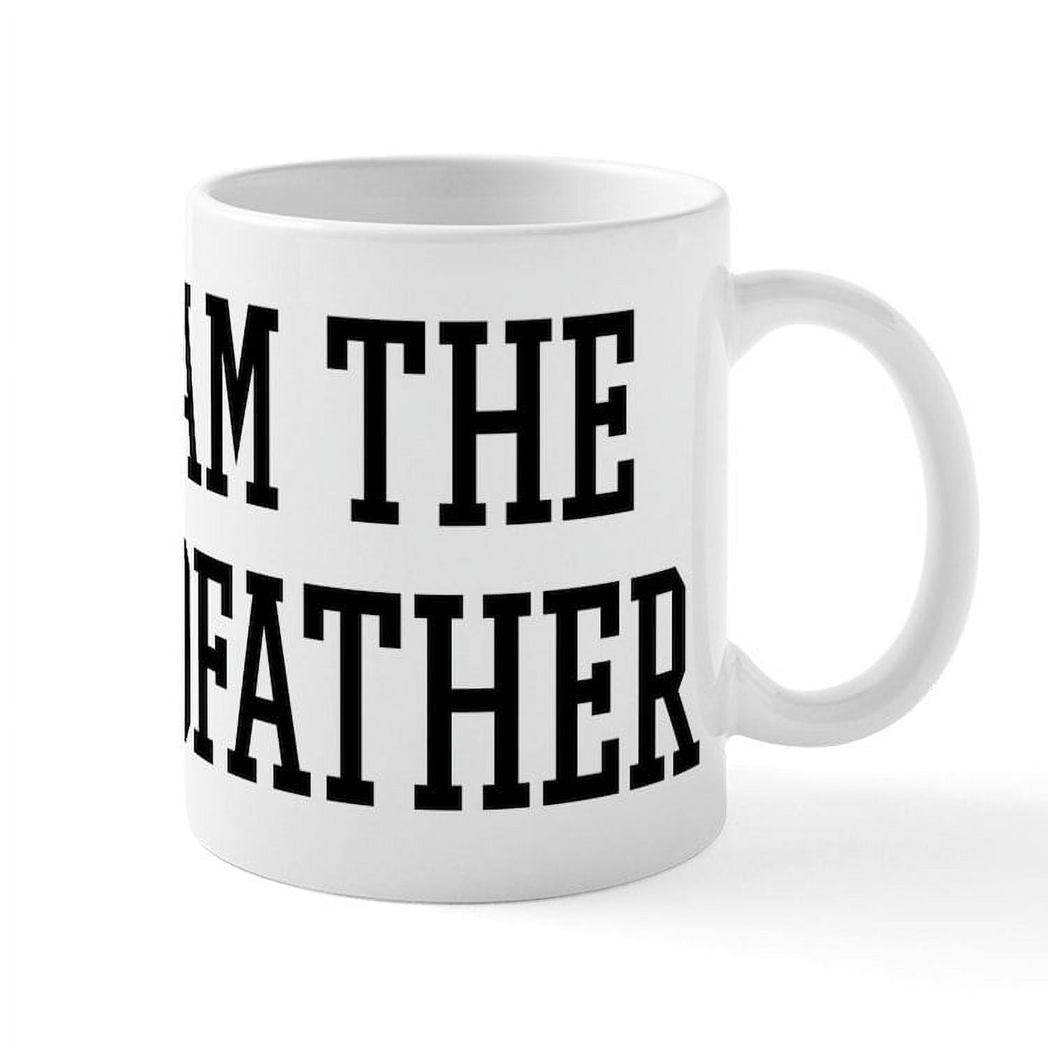 CafePress - I Am The Godfather Mug - 11 oz Ceramic Mug - Novelty Coffee ...