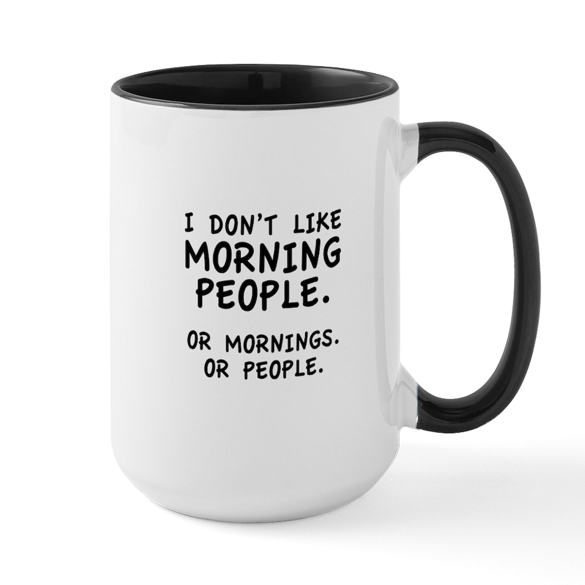 CafePress - I Don't Like Morning People Mugs - 15 oz Ceramic Large ...