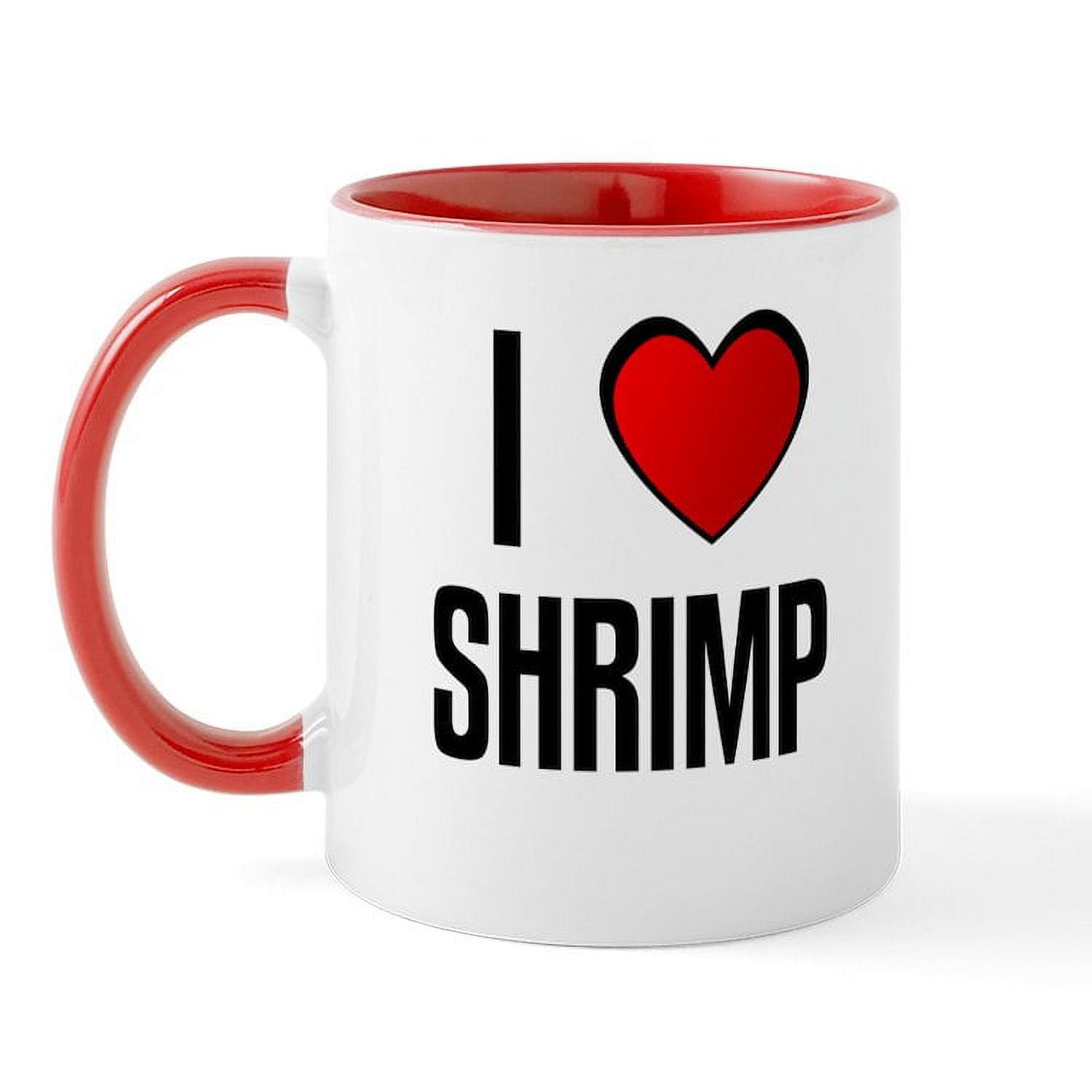 CafePress - I LOVE SHRIMP Mug - 11 oz Ceramic Mug - Novelty Coffee Tea ...