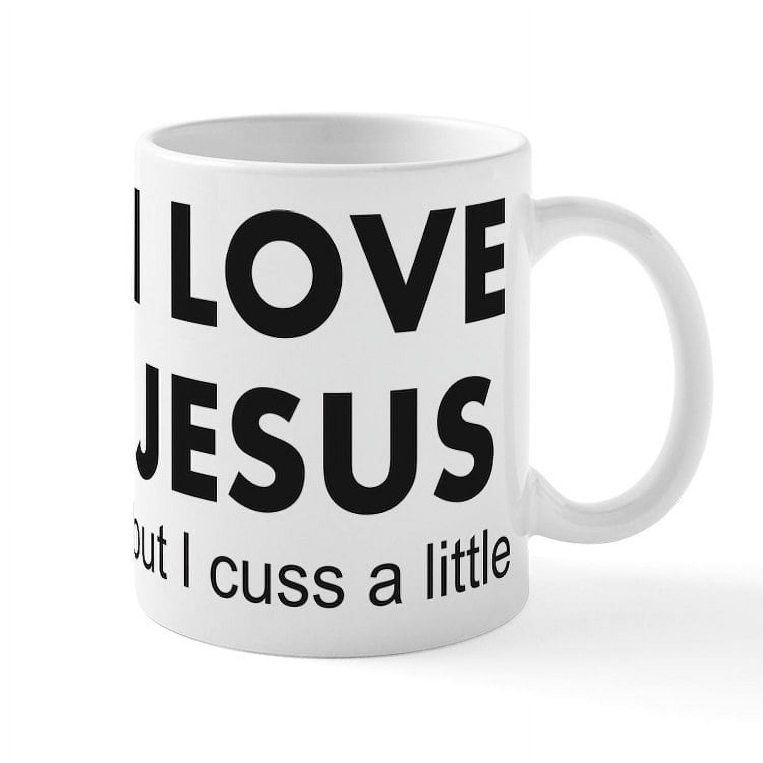 CafePress - I Love Jesus But I Cuss A Little Mugs - 11 oz Ceramic Mug ...