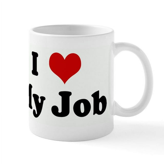 CafePress - I Love My Job Mug - 11 oz Ceramic Mug - Novelty Coffee Tea ...