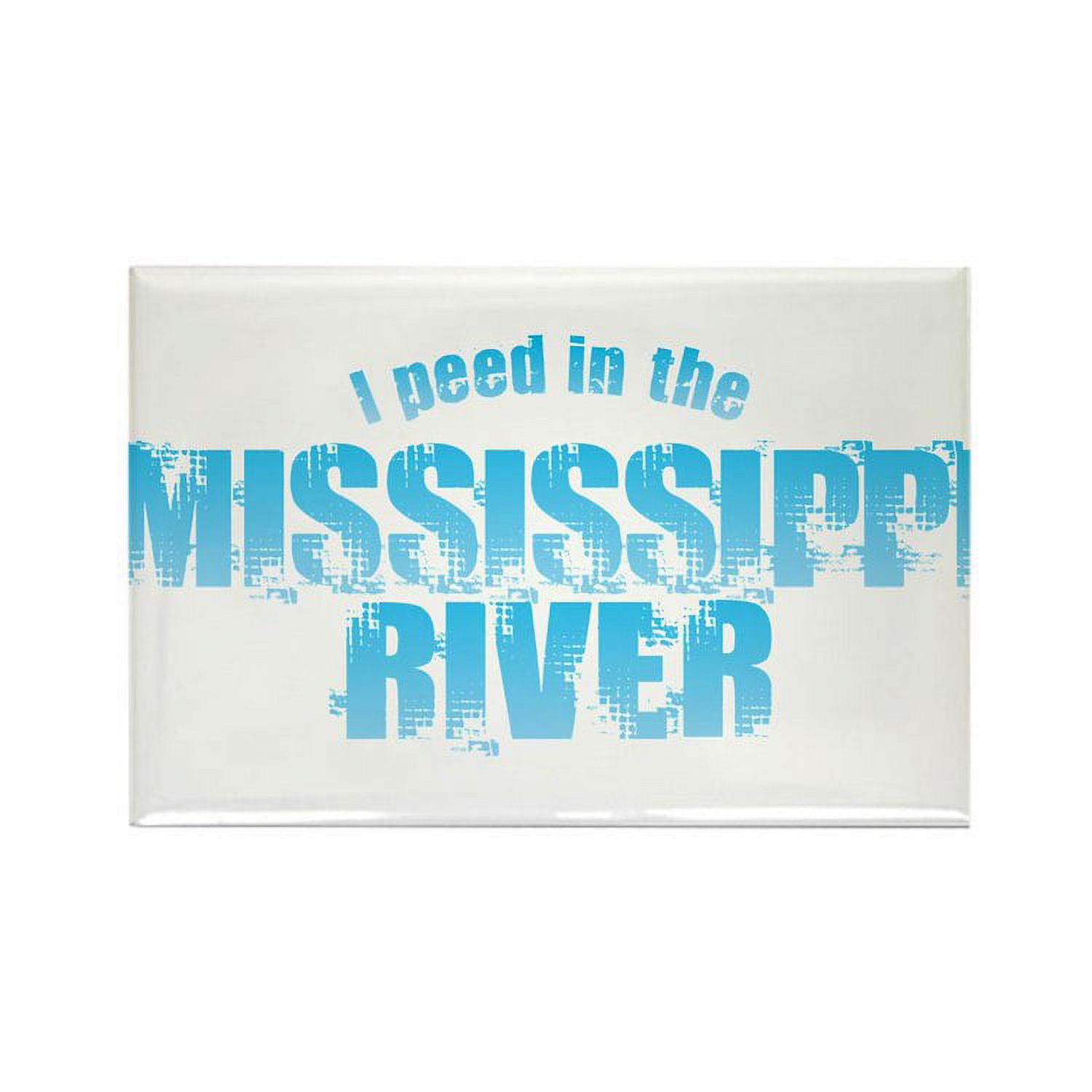 CafePress - I Peed In The Mississippi River Magnets - Rectangle Magnet ...
