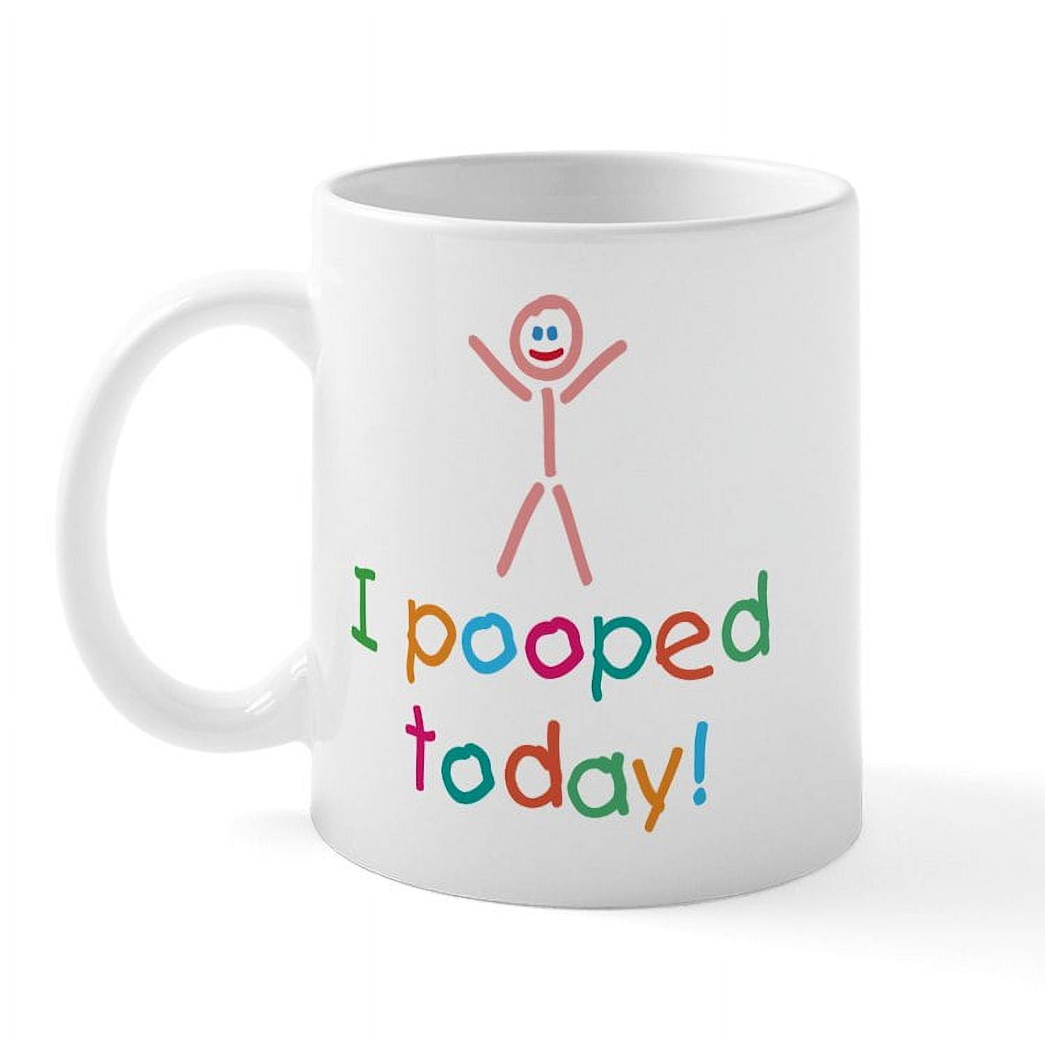 CafePress - I Pooped Today Fun Mug - 11 oz Ceramic Mug - Novelty Coffee ...