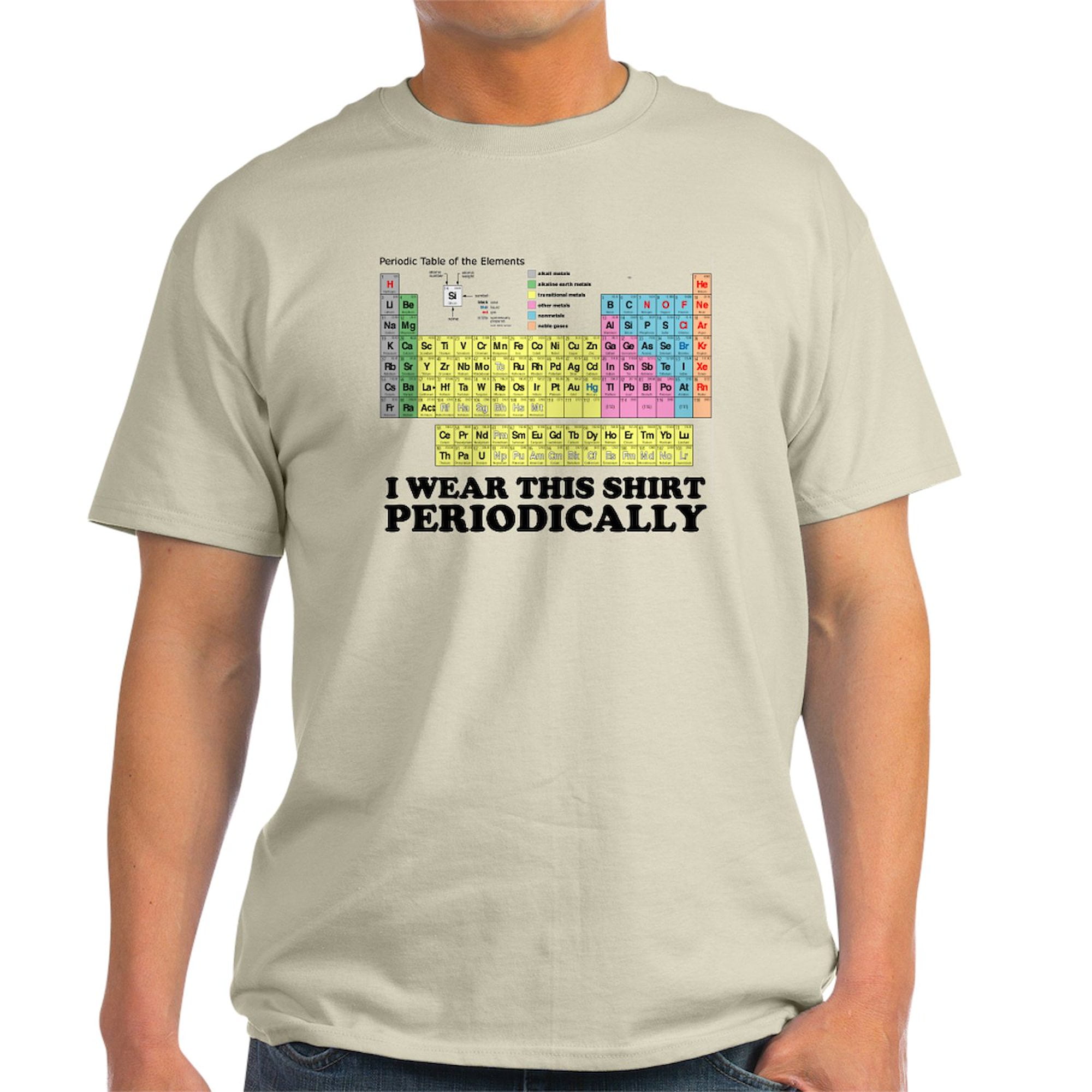 CafePress - I Wear This Shirt Periodically Periodic Table Ligh - Men's ...