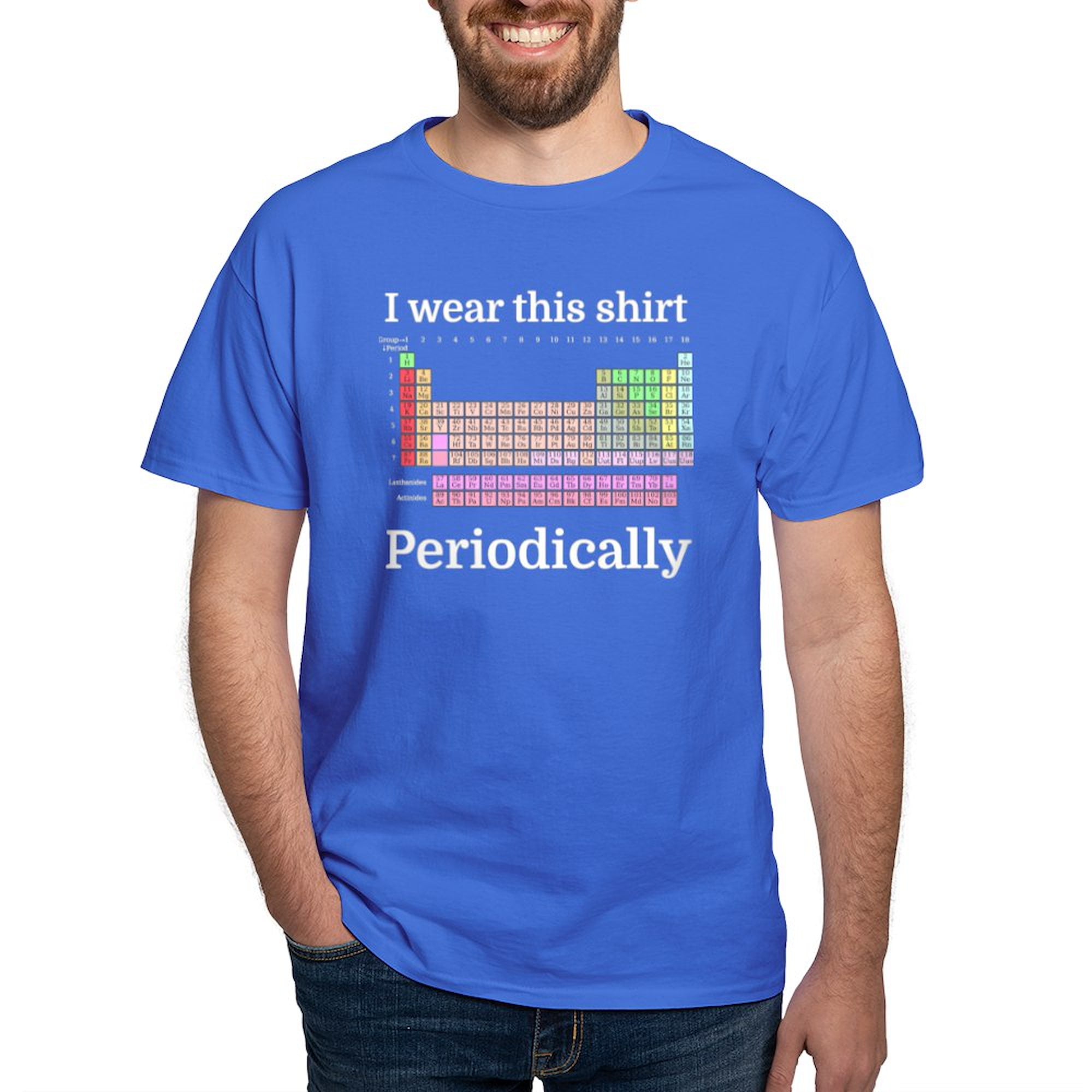CafePress - I Wear This Shirt Periodically T Shirt - Men's Classic ...