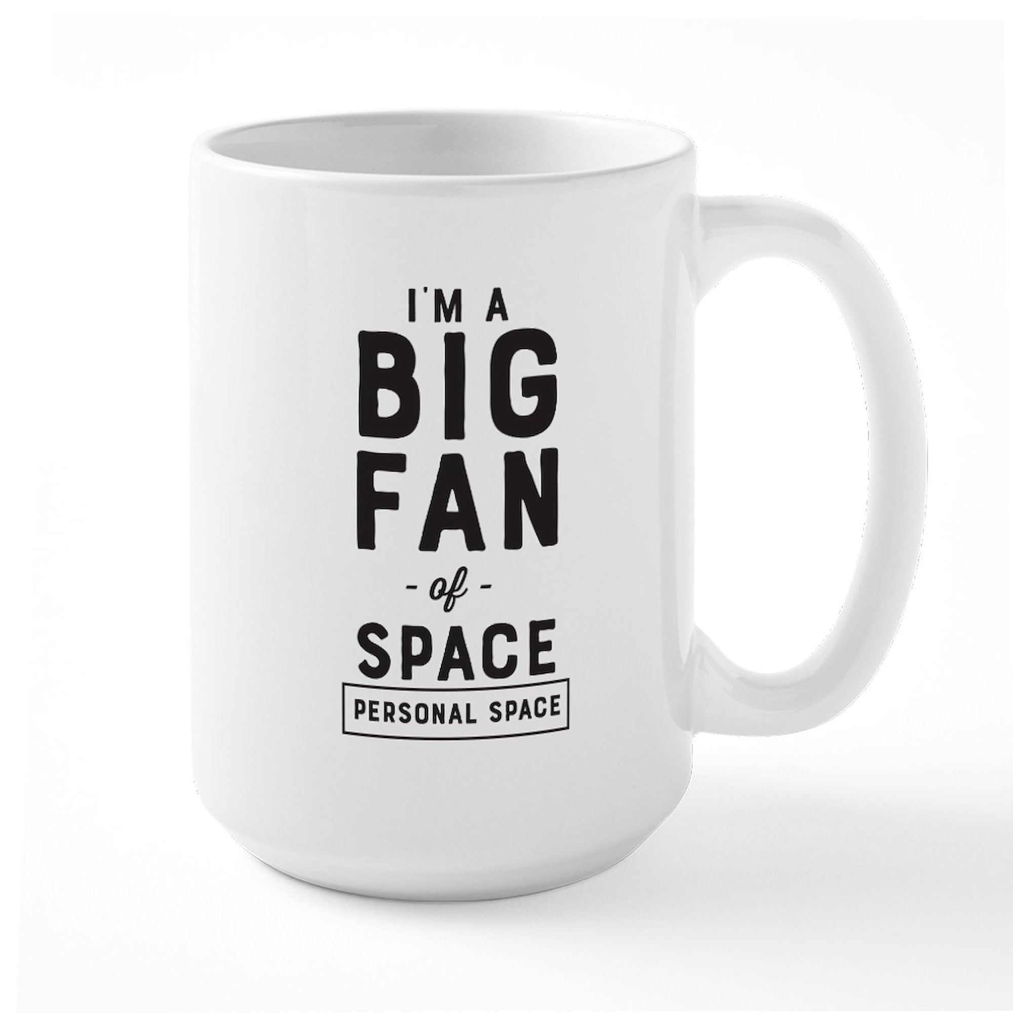 CafePress - I'm A Big Fan Of Space Personal Space Mugs - 15 oz Ceramic ...