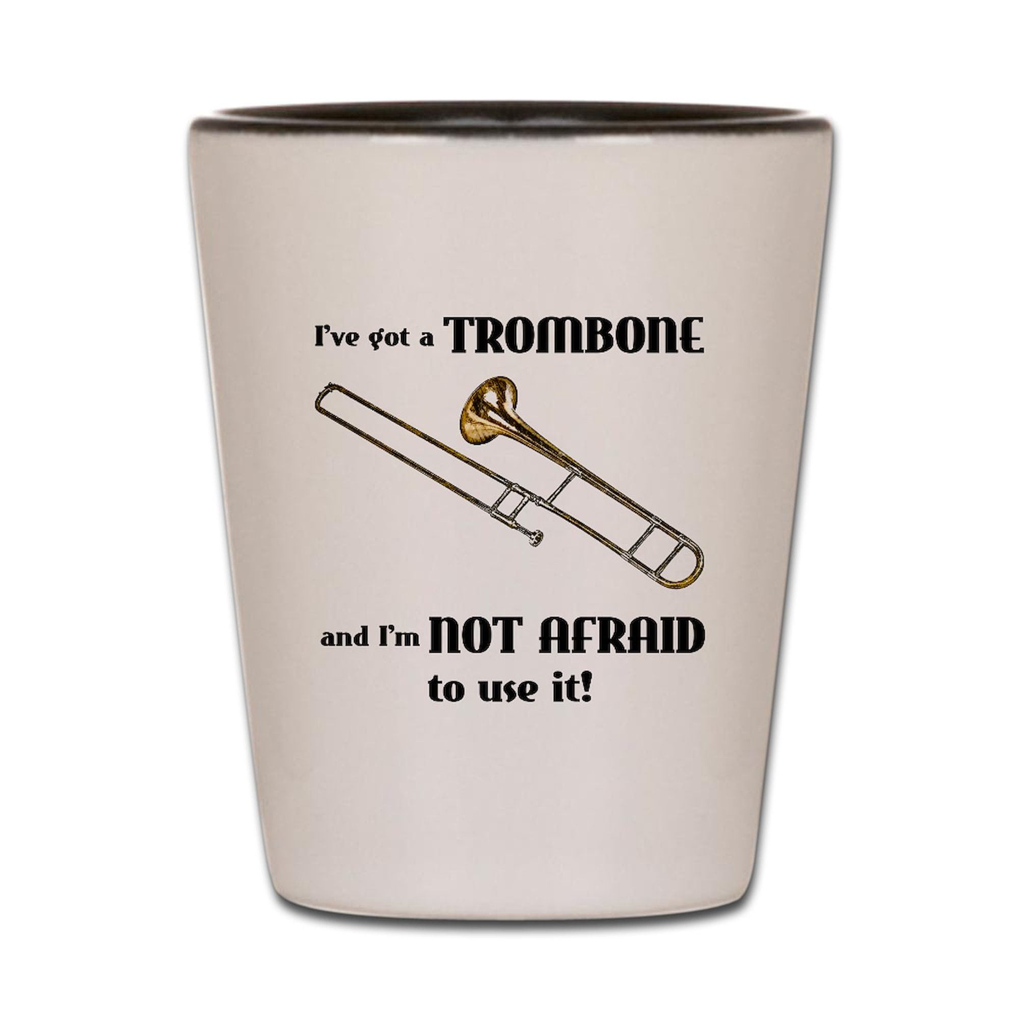 CafePress - I've Got A Trombone - White/Black Shot Glass, Unique and ...