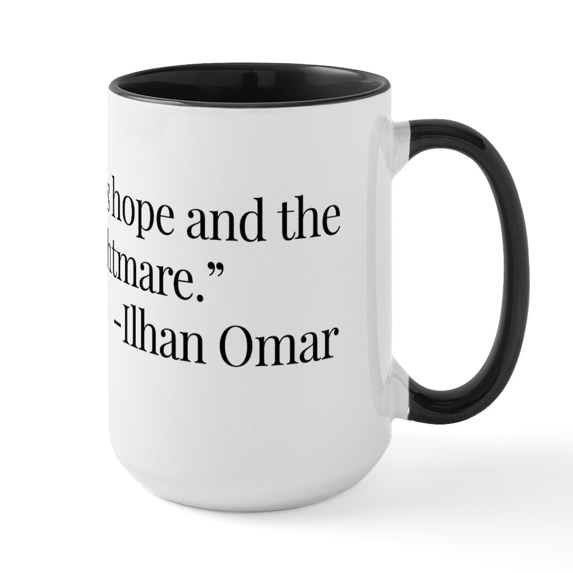 CafePress - Ilhan Omar Quote - 15 oz Ceramic Large White Novelty Mug ...