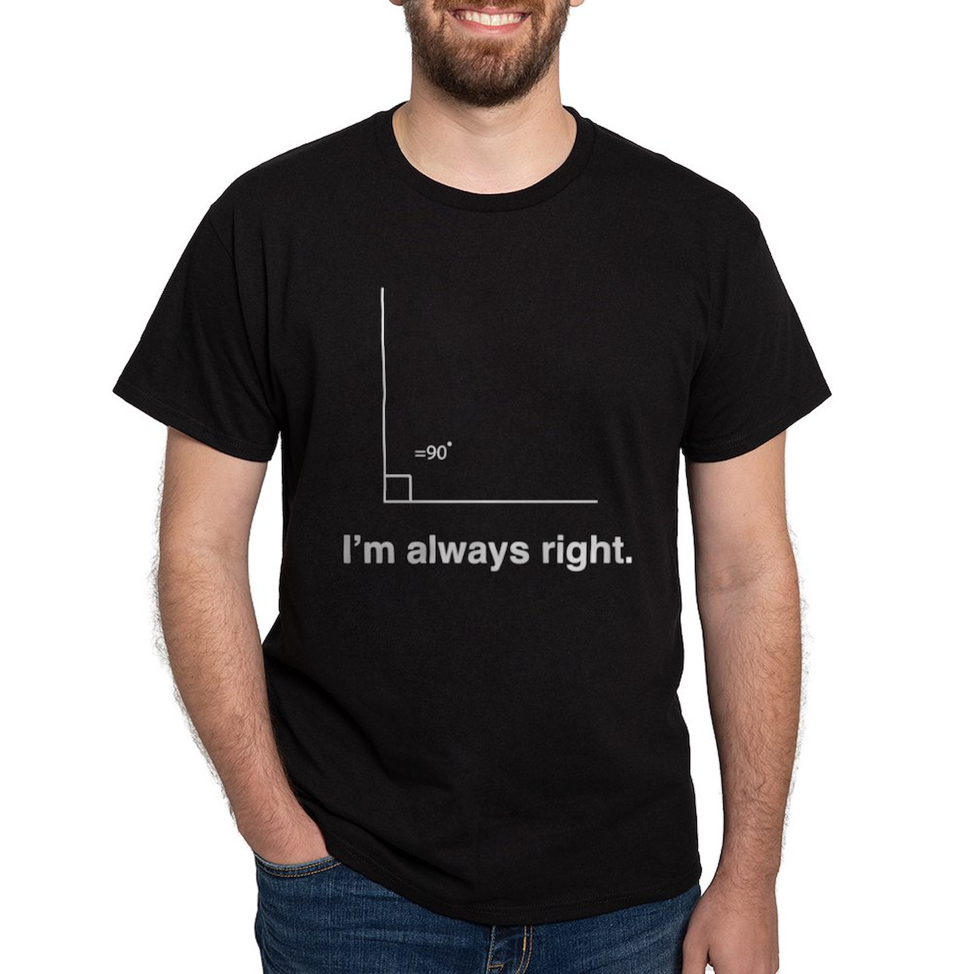 CafePress - Im Always Right T Shirt - Men's Classic Graphic Cotton T-Shirt - Walmart Business ...