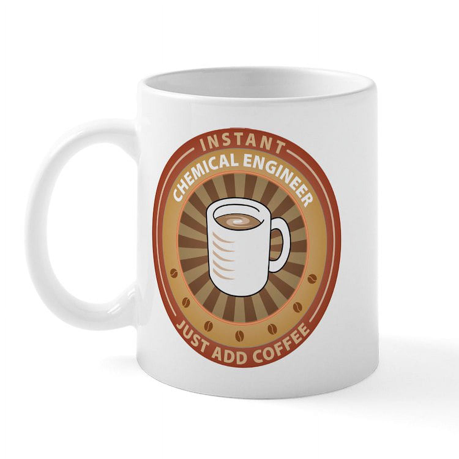 CafePress - Instant Chemical Engineer Mug - 11 oz Ceramic Mug - Novelty ...