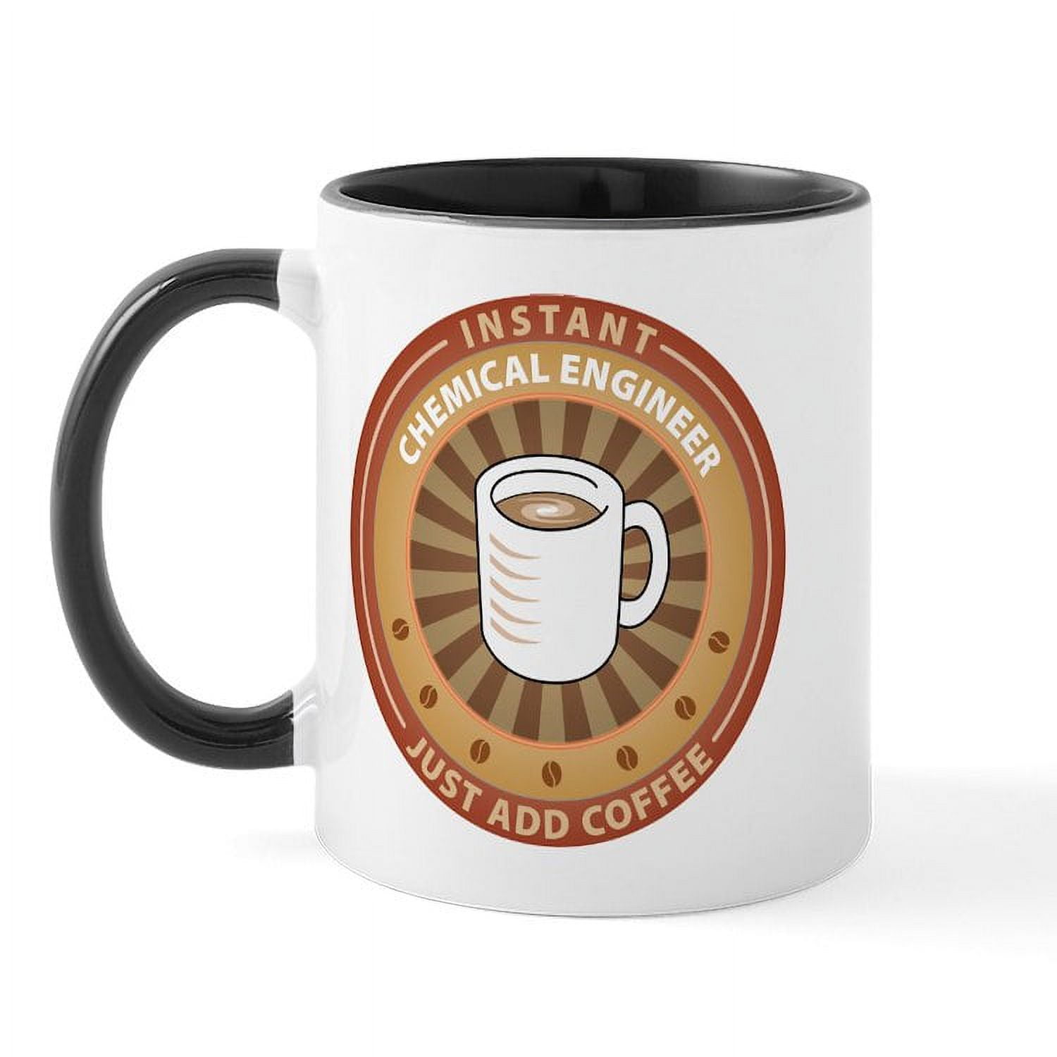 CafePress - Instant Chemical Engineer Mug - 11 oz Ceramic Mug - Novelty ...