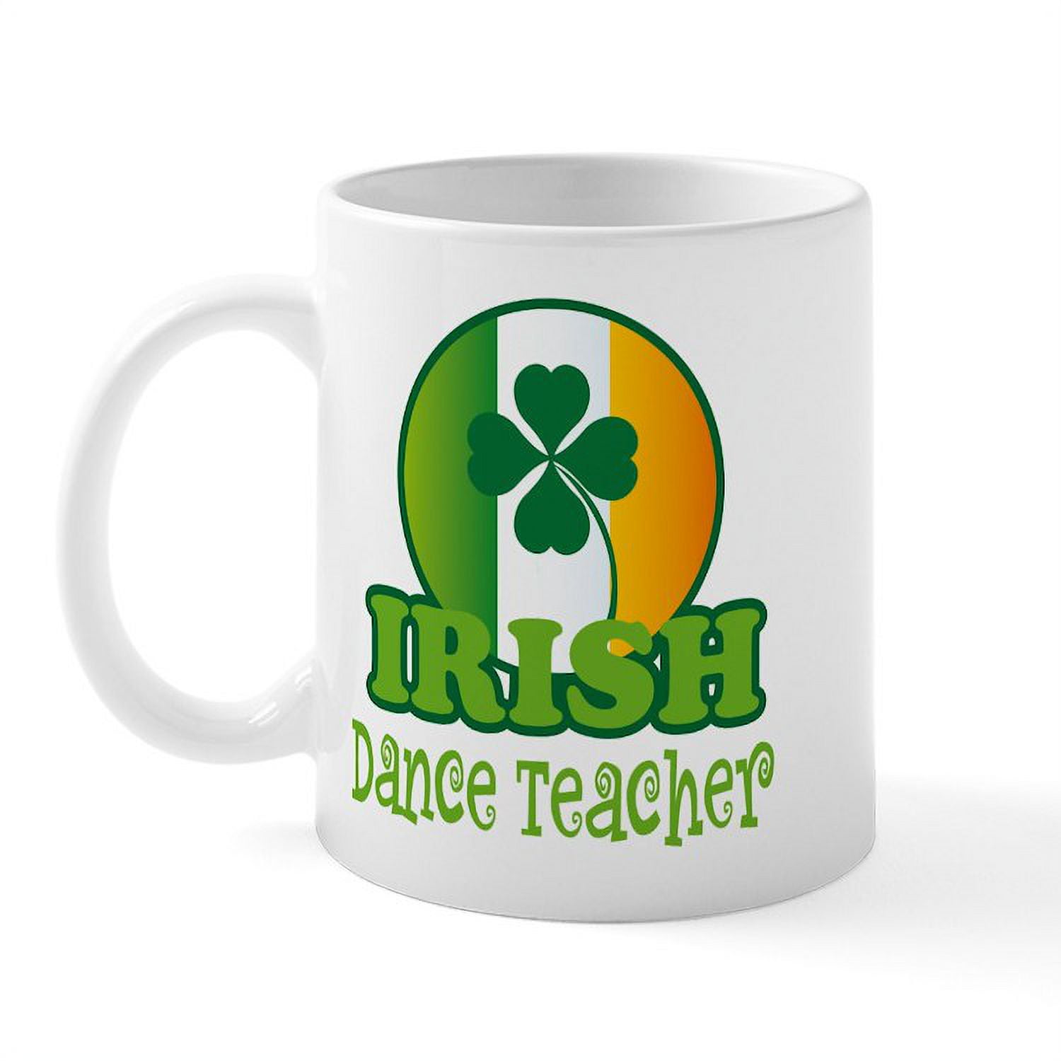 CafePress - Irish Dance Teacher Mug - 11 oz Ceramic Mug - Novelty ...