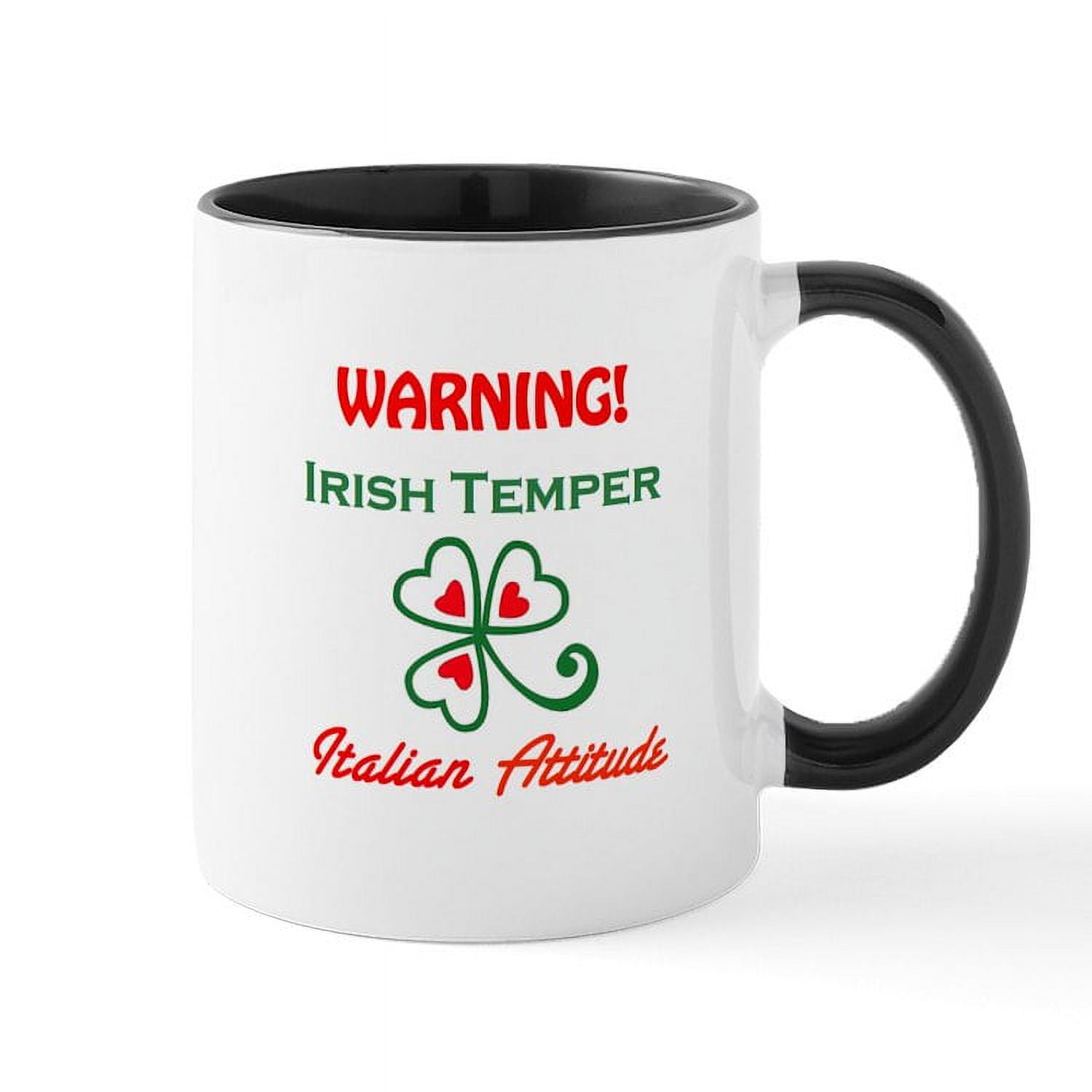 CafePress - Irish Temper Italian Attitude Mug - 11 oz Ceramic Mug ...