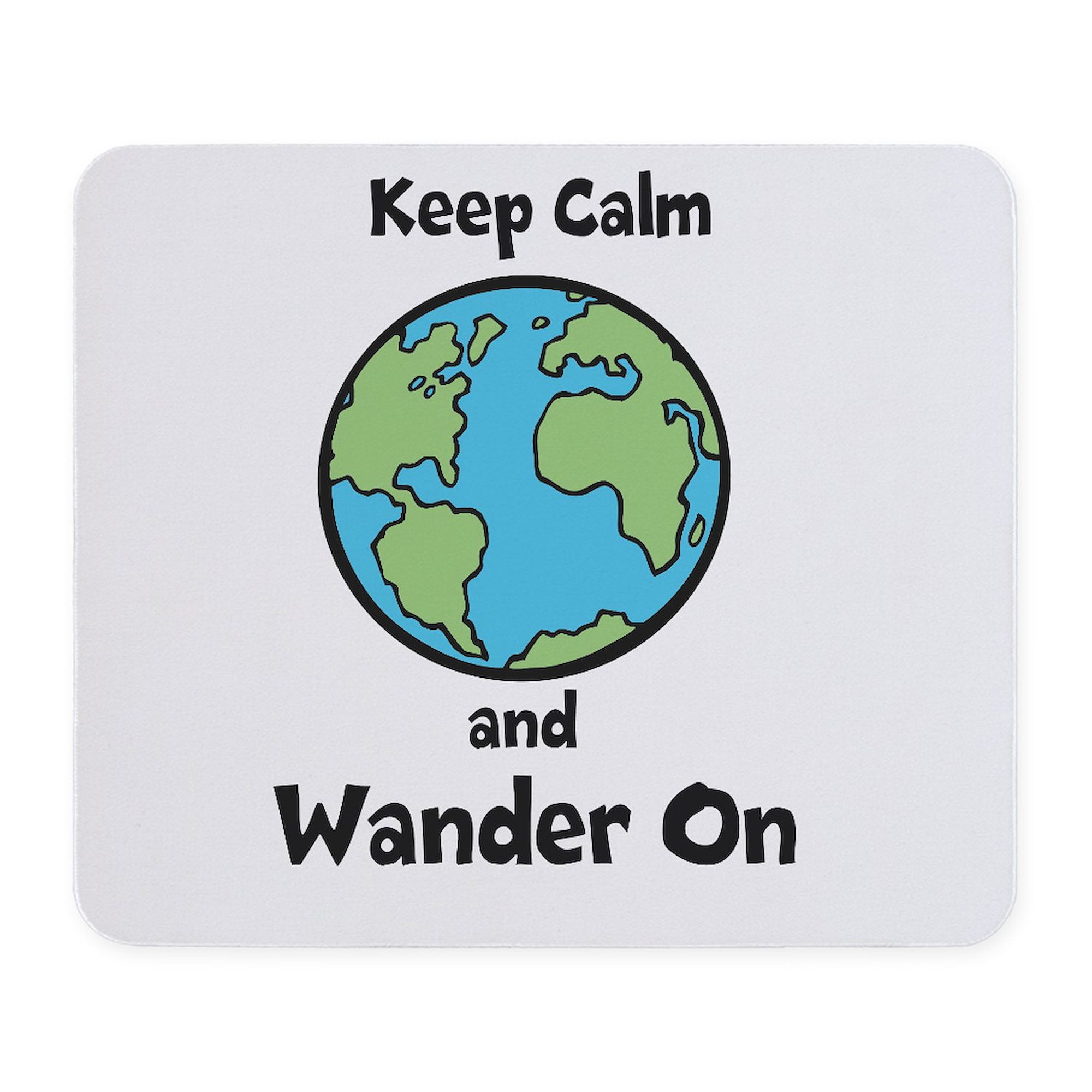 CafePress - Keep Calm, Wander On Mousepad - Non-slip Rubber Mousepad ...