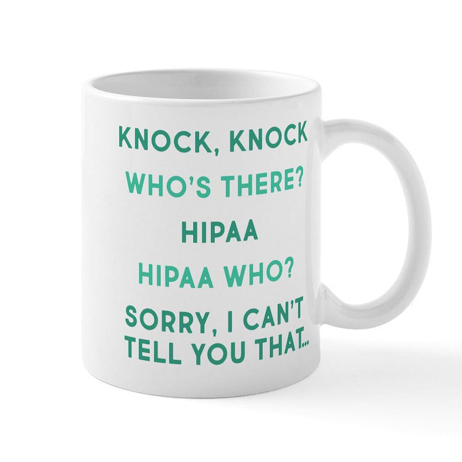CafePress - Knock Knock HIPAA - 11 oz Ceramic Mug - Novelty Coffee Tea ...