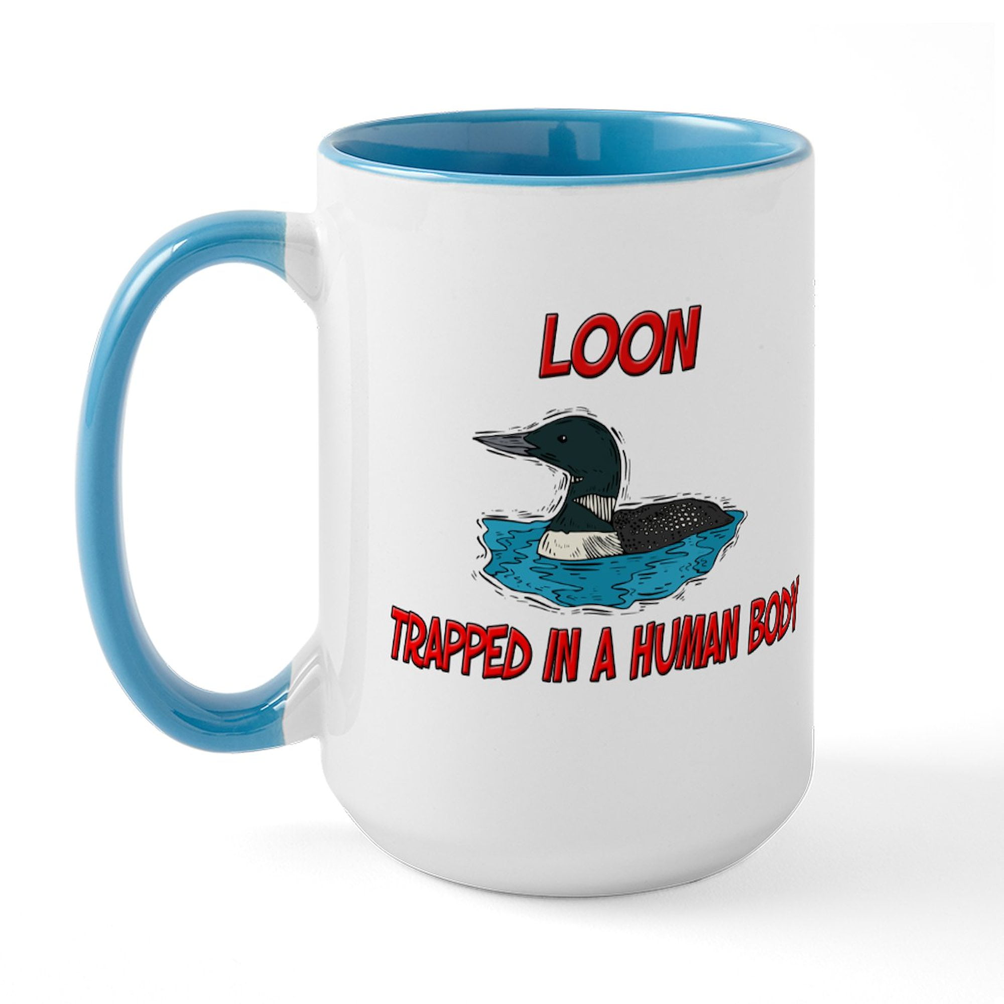 CafePress - Loon Trapped In A Human Body Large Mug - 15 oz Ceramic ...