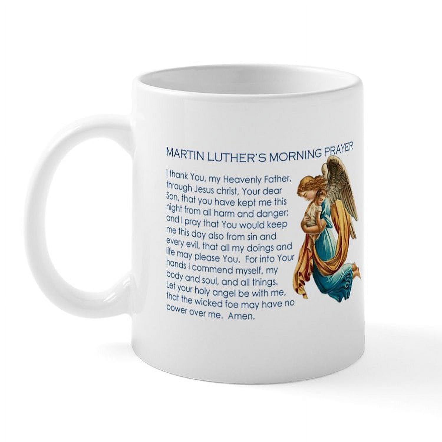 CafePress - Martin Luther's Morning Prayer Mug - 11 oz Ceramic Mug ...