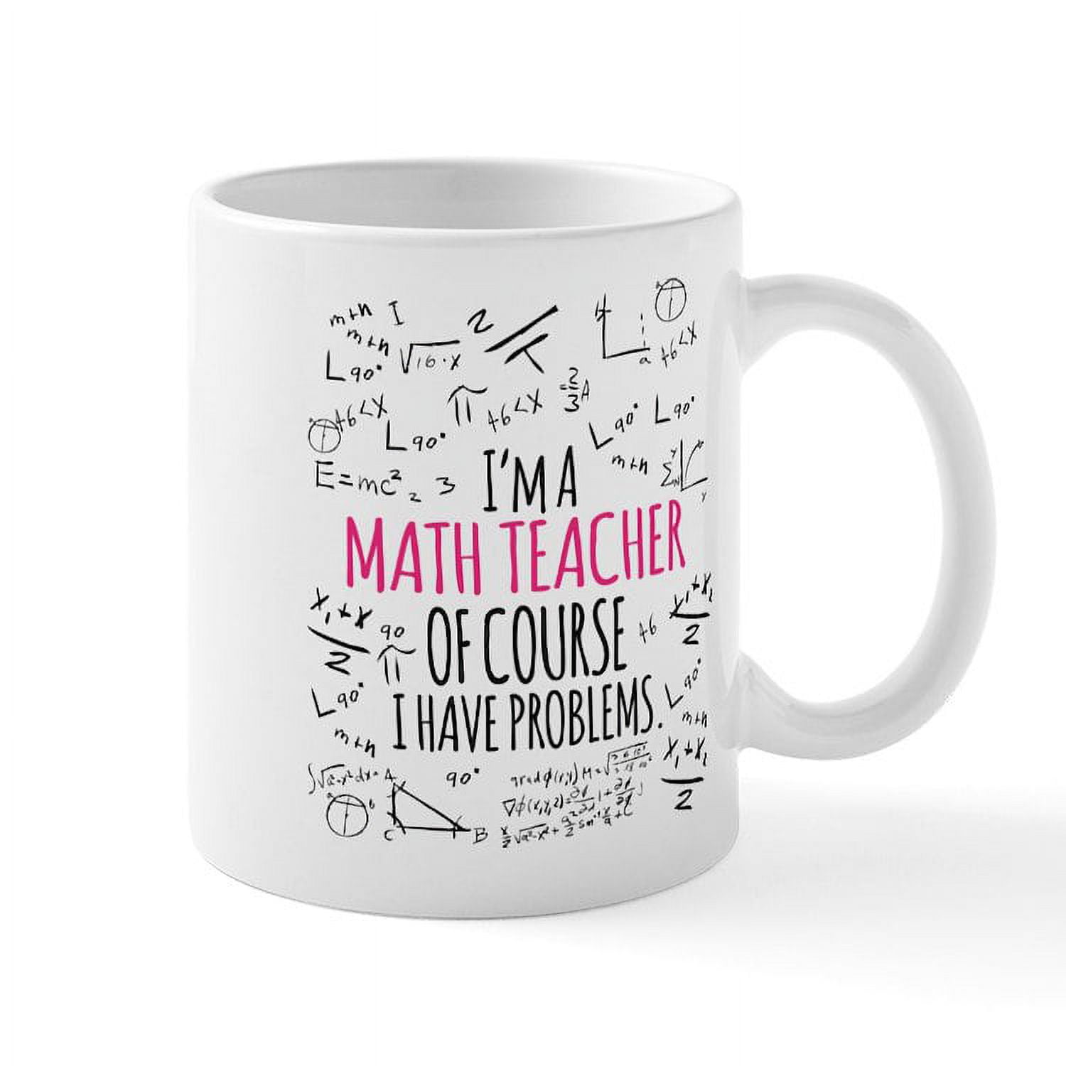 CafePress - Math Teacher With Problems Mugs - 11 oz Ceramic Mug ...
