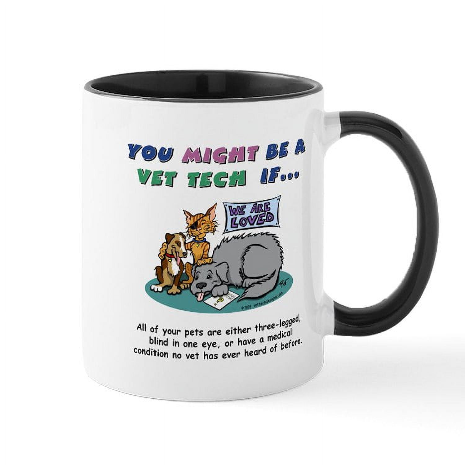 CafePress - Mug You Might Be A Vet Tech - 11 oz Ceramic Mug - Novelty ...