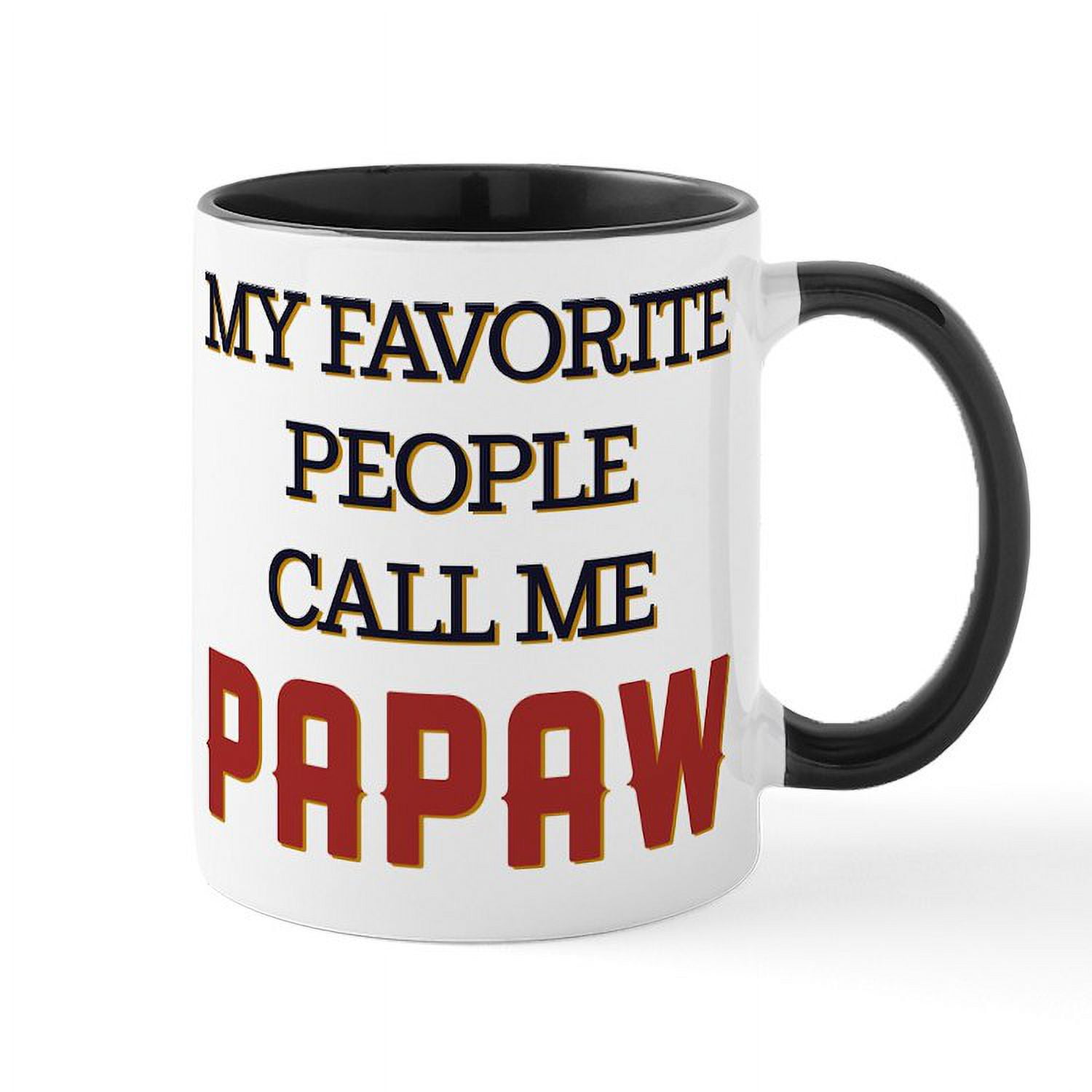 CafePress - My Favorite People Call Me Papaw - 11 oz Ceramic Mug ...