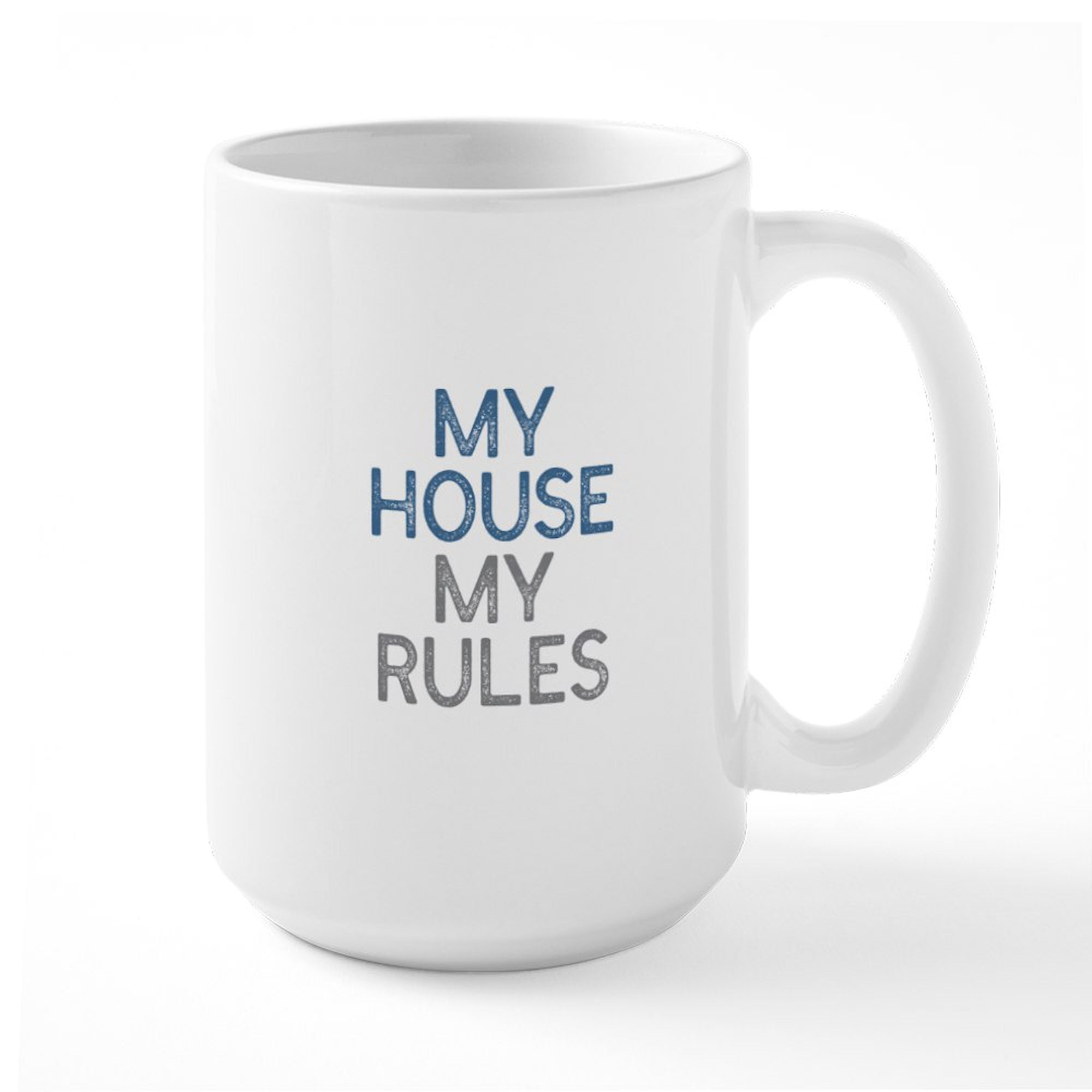 CafePress - My House My Rules Mugs - 15 oz Ceramic Large White Novelty ...