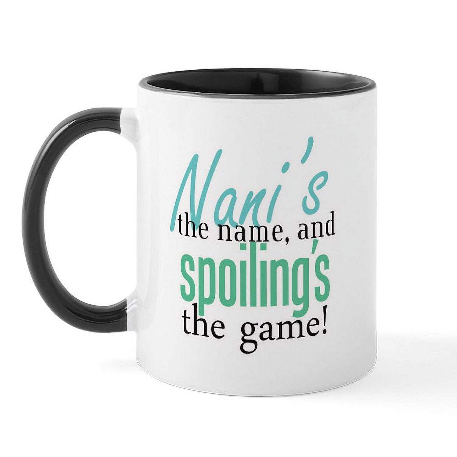 CafePress - Nani's The Name! Mug - 11 oz Ceramic Mug - Novelty Coffee ...