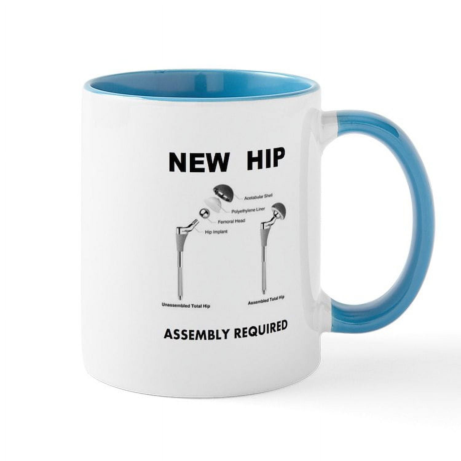 CafePress - New Hip Assembly Required Mugs - 11 oz Ceramic Mug ...