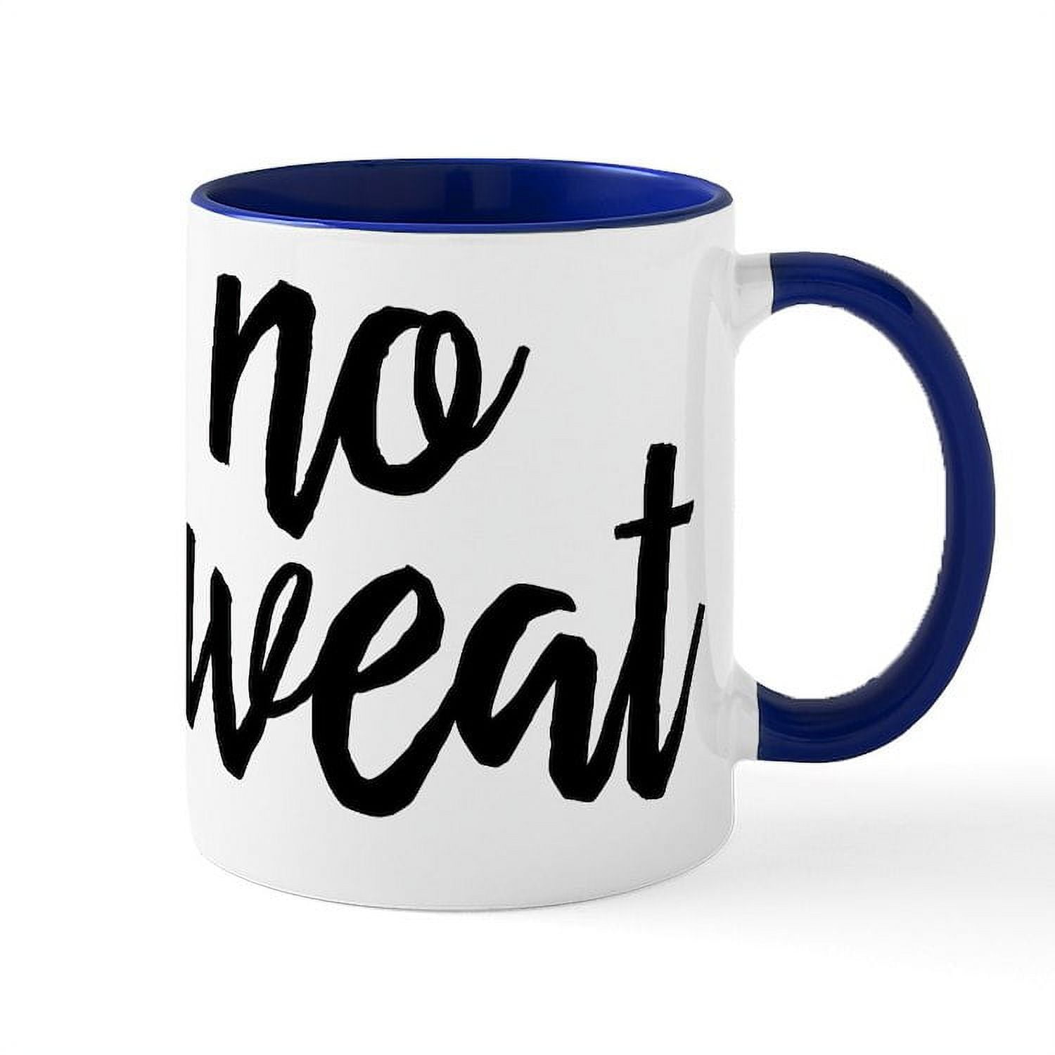 CafePress - No Sweat - 11 oz Ceramic Mug - Novelty Coffee Tea Cup ...
