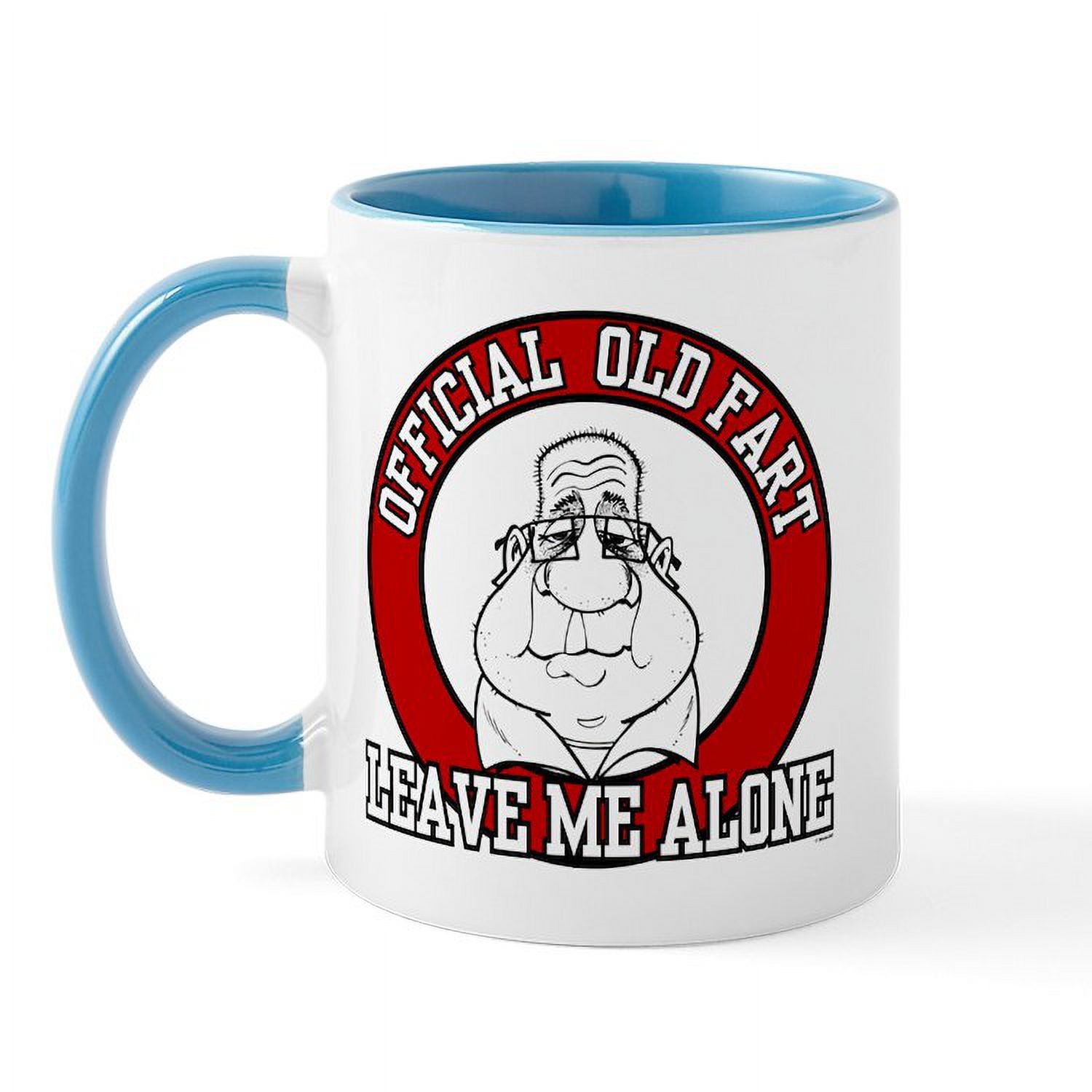 CafePress - Official Old Fart Leave Me Alone Mug - 11 oz Ceramic Mug ...