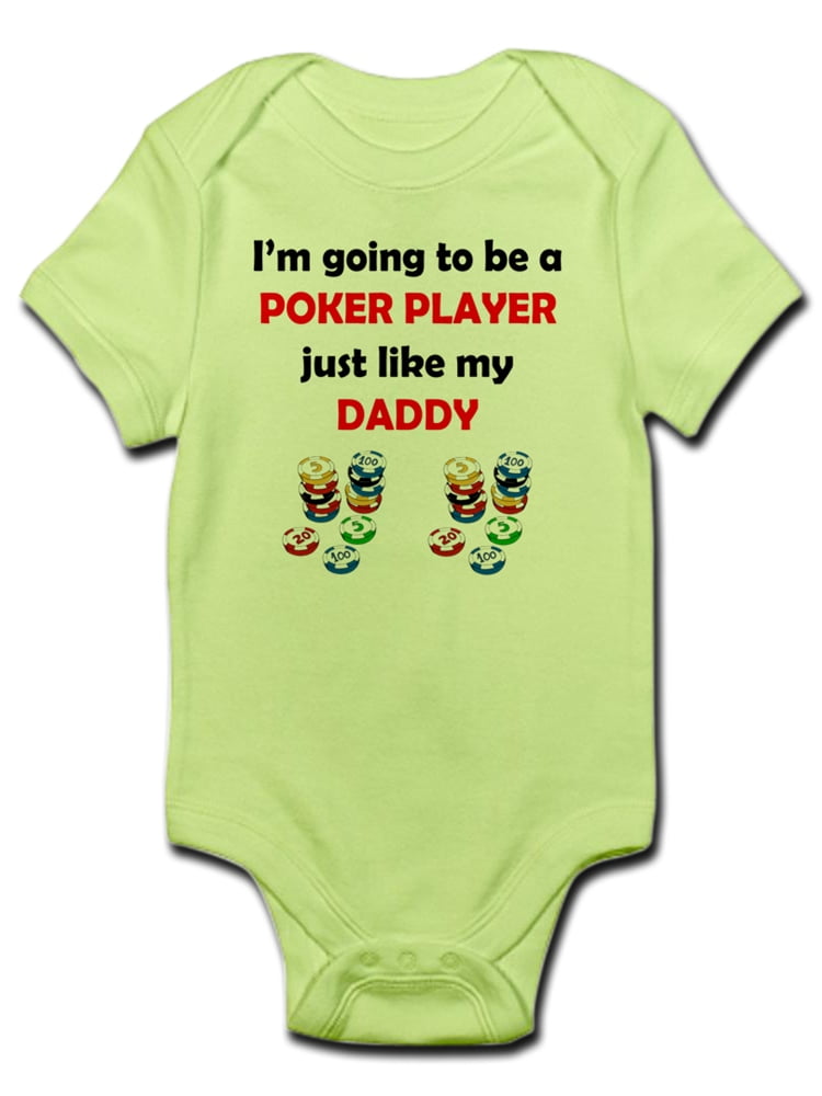 CafePress - Poker Player Like My Daddy Body Suit - Baby Light Bodysuit ...