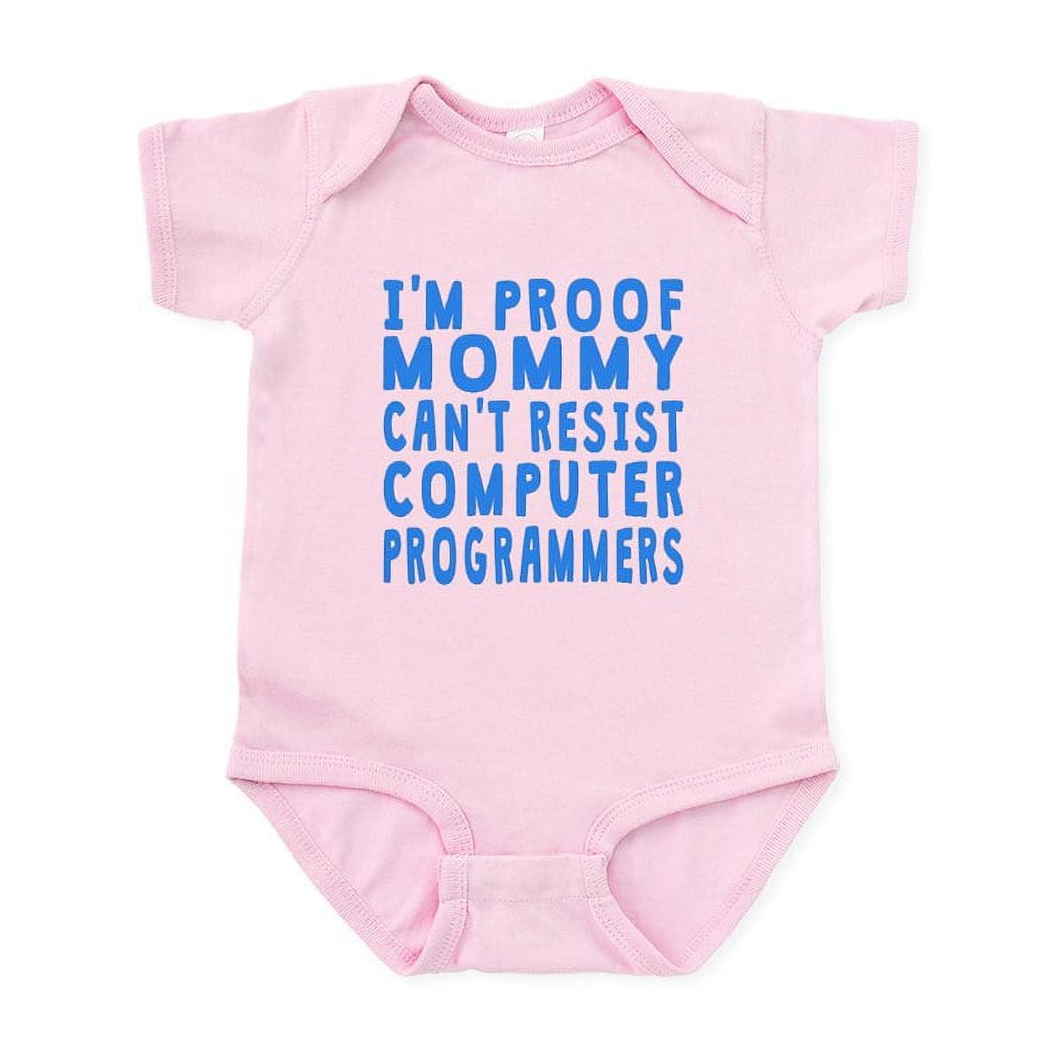 CafePress - Proof Mommy Cant Resist Computer Programmers Body - Baby ...