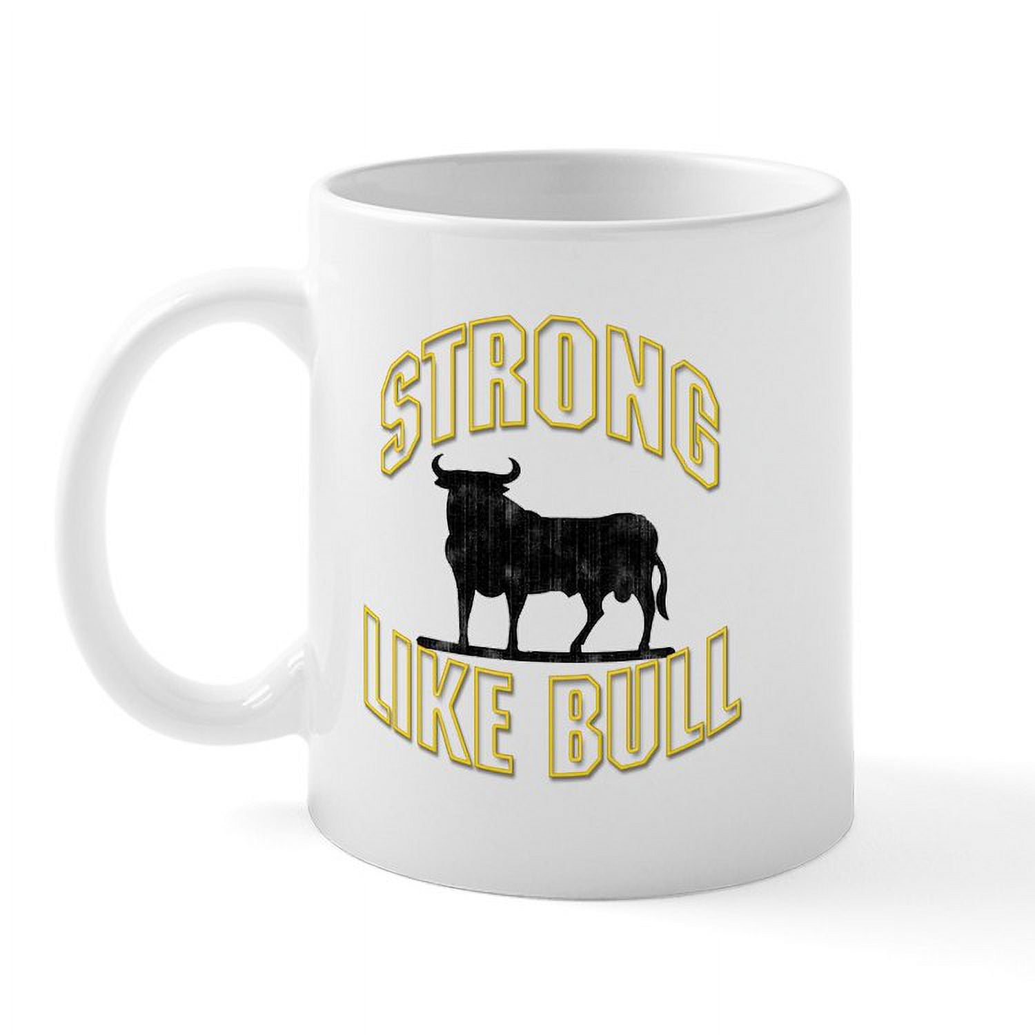 CafePress - STRONG LIKE BULL Mug - 11 oz Ceramic Mug - Novelty Coffee ...